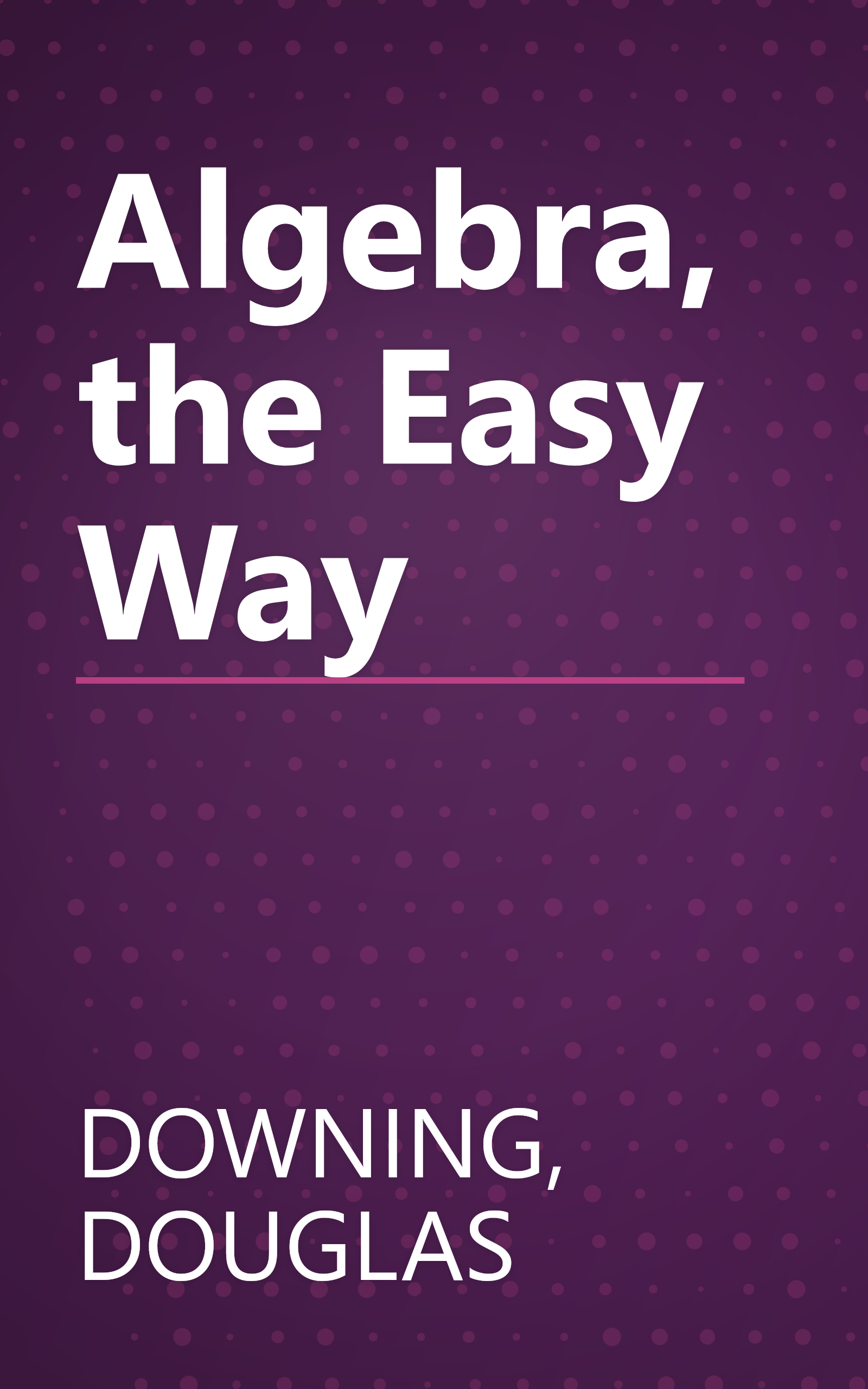Algebra, the Easy Way book cover