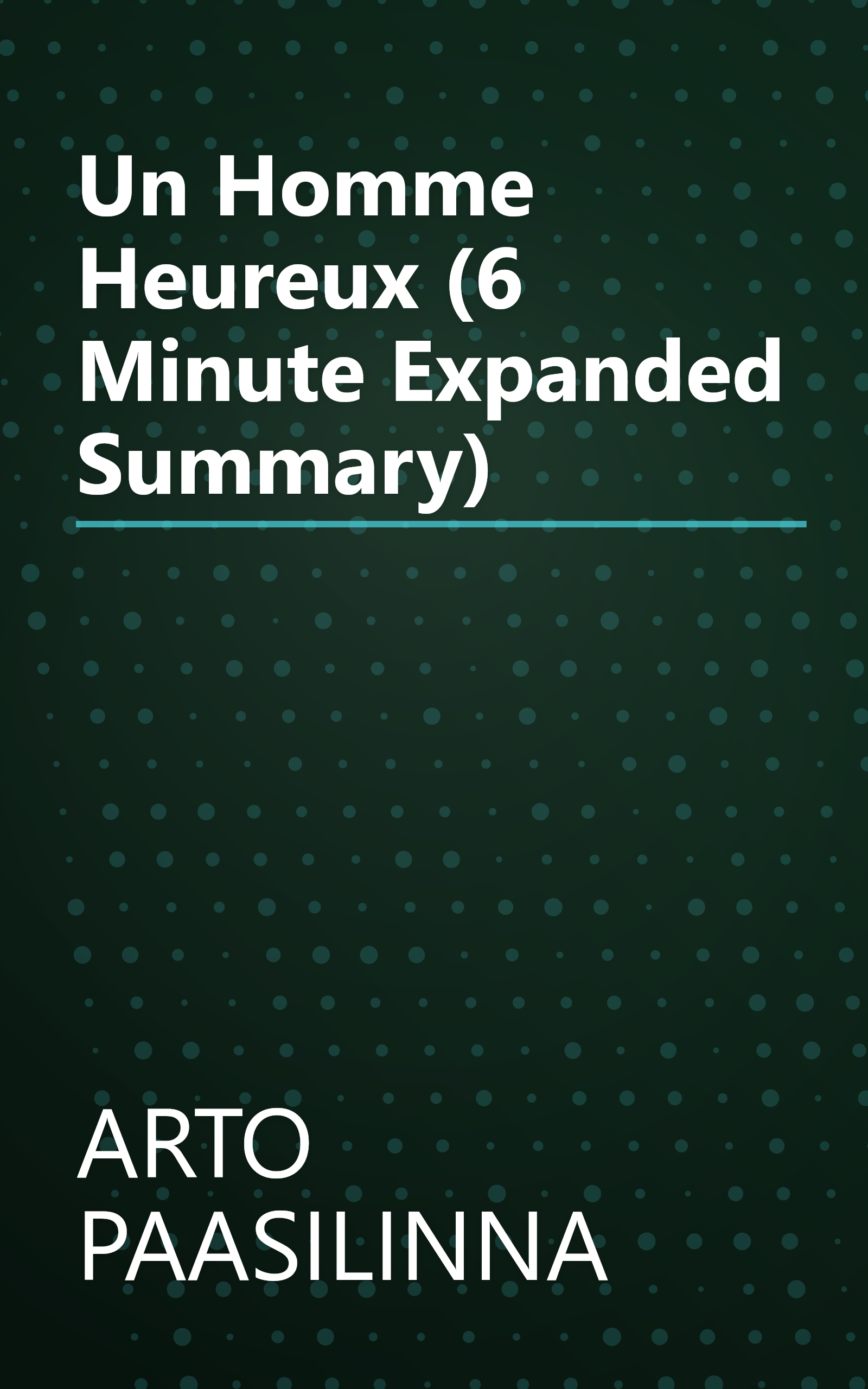 Un Homme Heureux (6 Minute   Expanded Summary) book cover