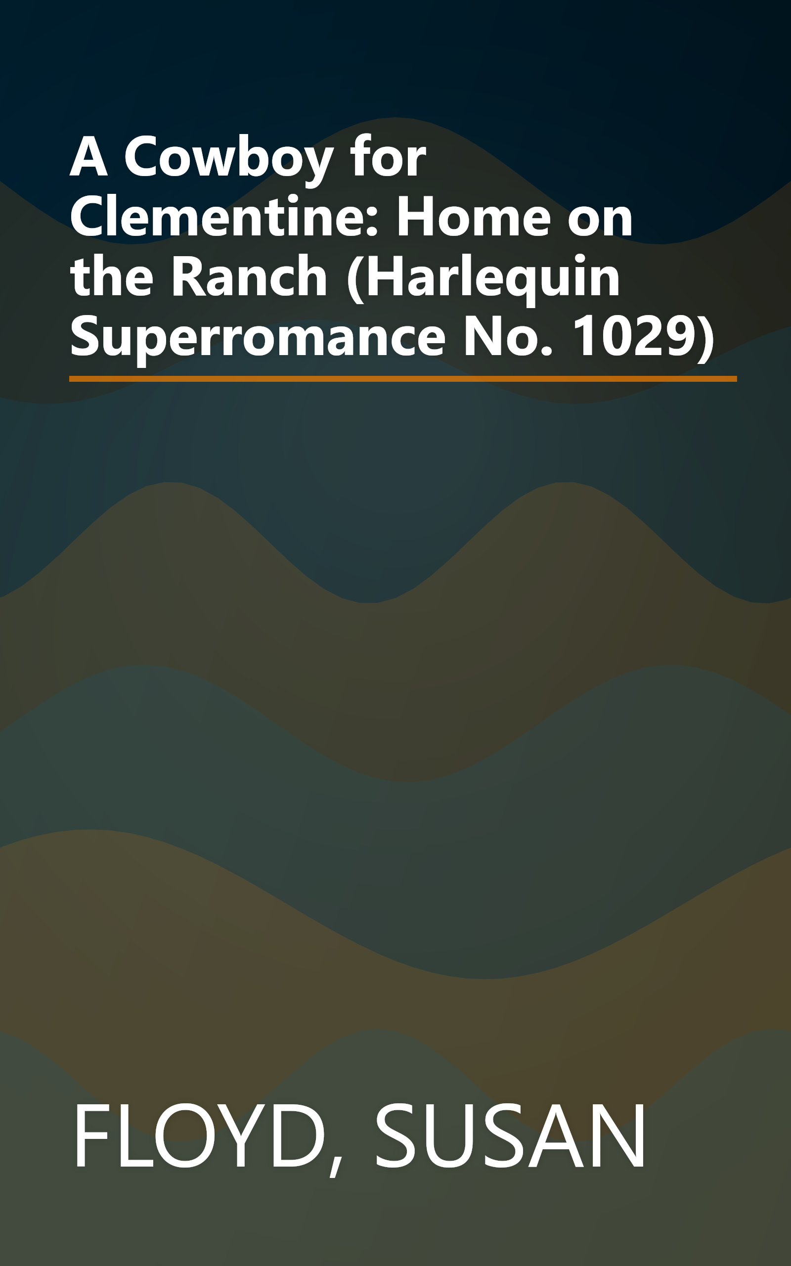 A Cowboy for Clementine: Home on the Ranch (Harlequin Superromance No. 1029) book cover