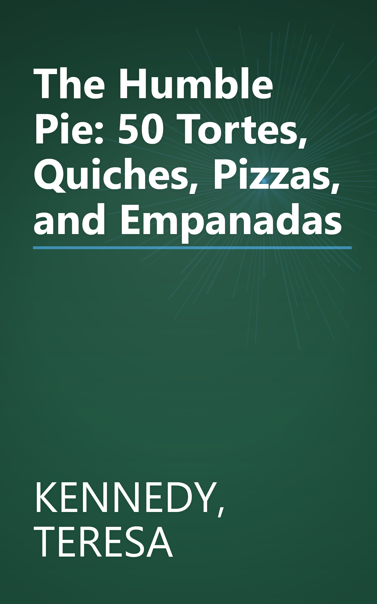 The Humble Pie: 50 Tortes, Quiches, Pizzas, and Empanadas book cover