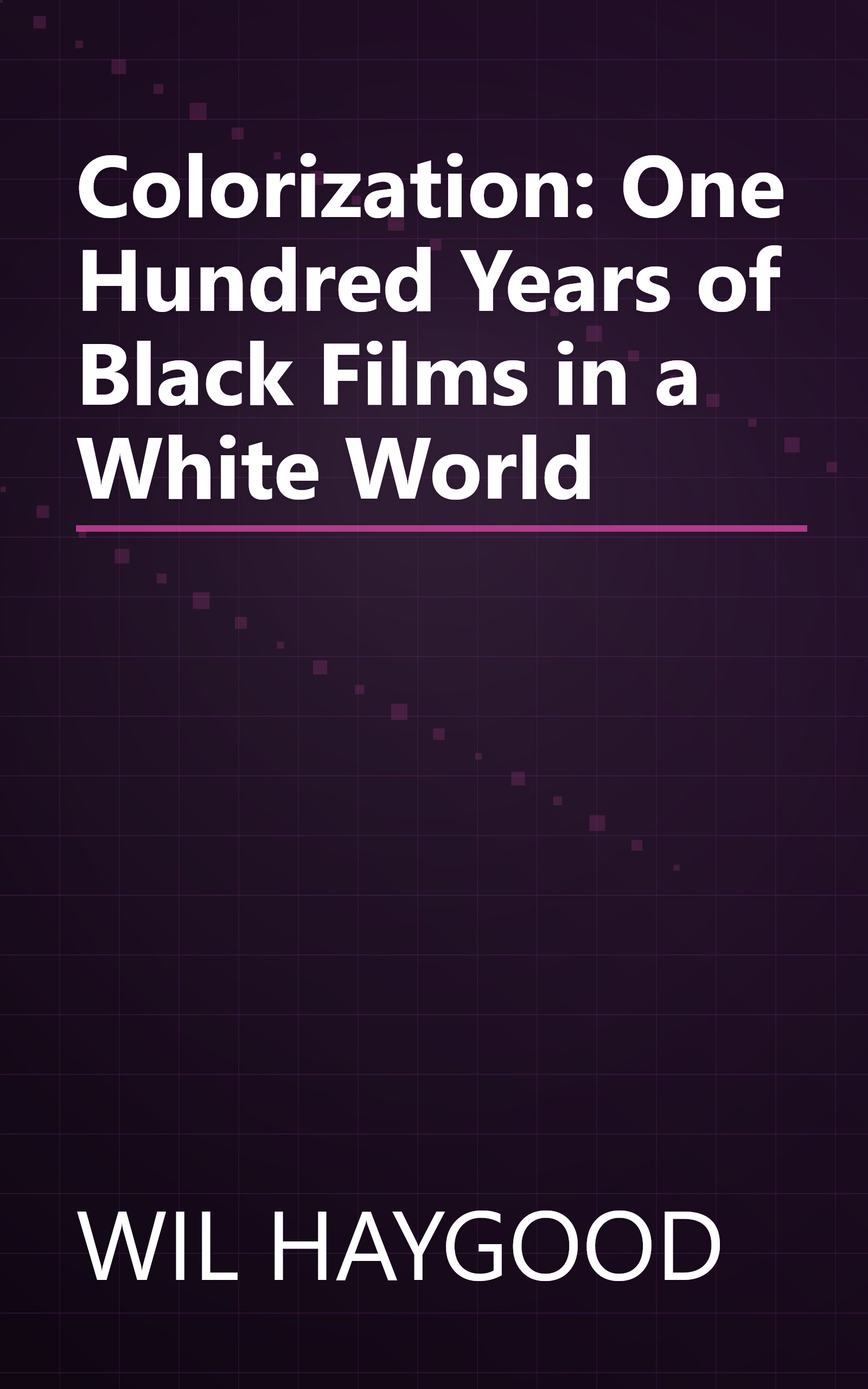 Colorization: One Hundred Years of Black Films in a White World book cover