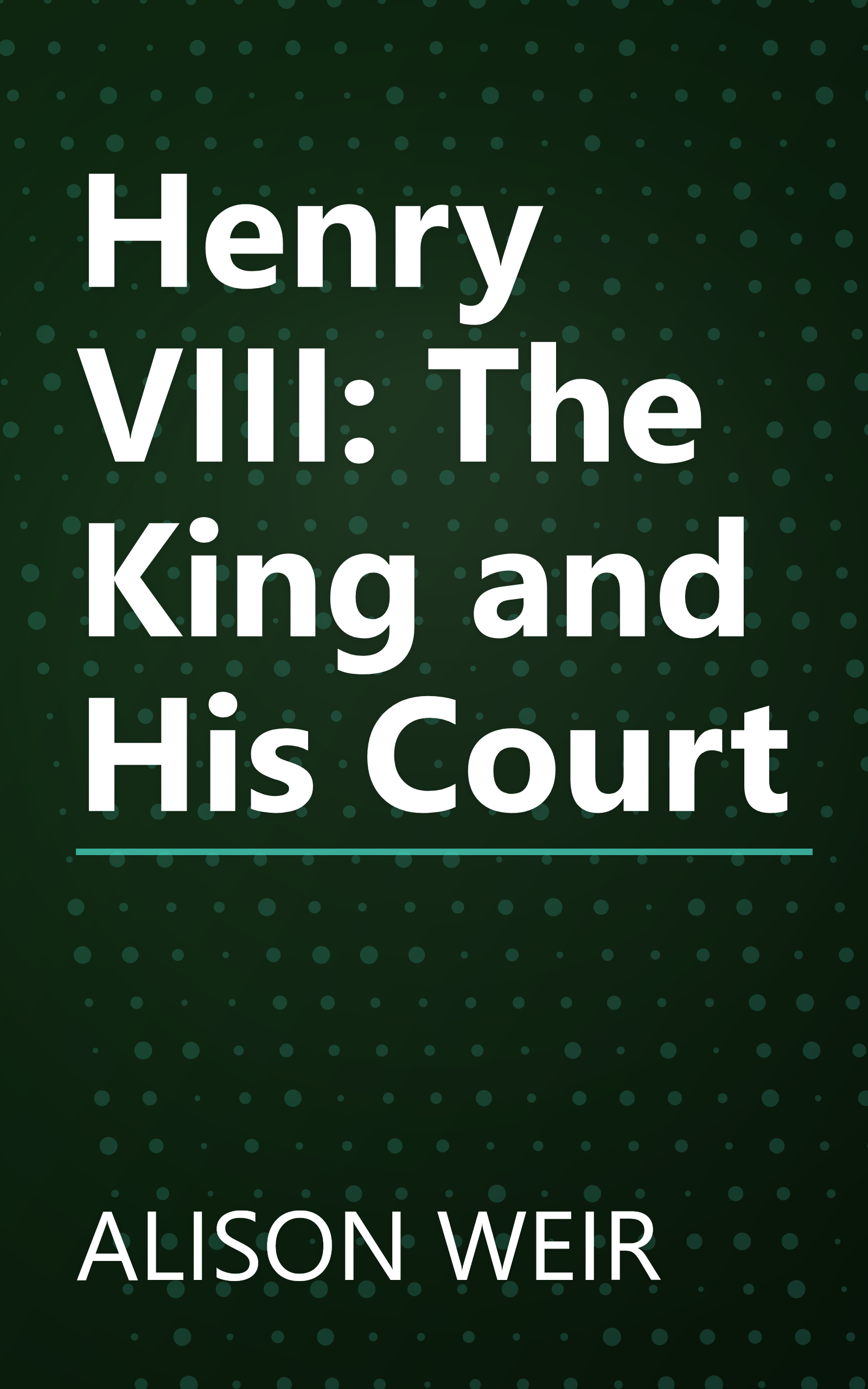 Henry VIII: The King and His Court book cover