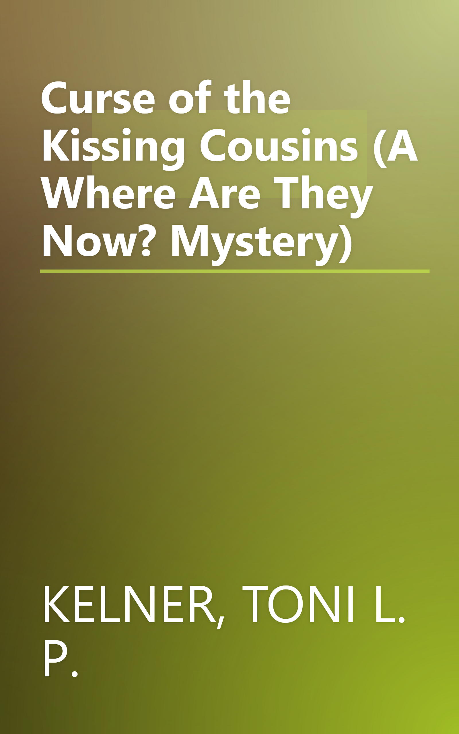 Curse of the Kissing Cousins (A Where Are They Now? Mystery) book cover