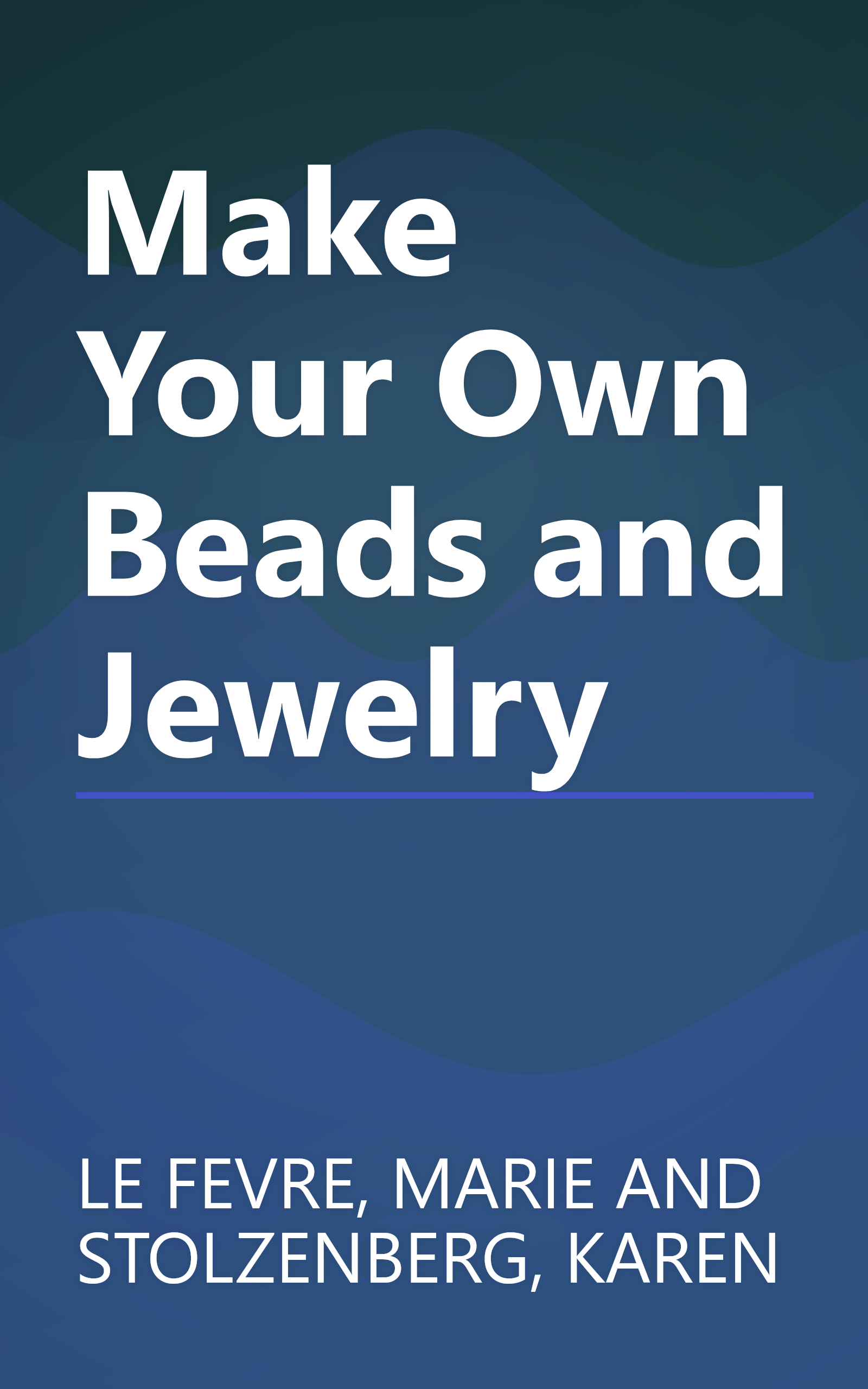 Make Your Own Beads and Jewelry book cover