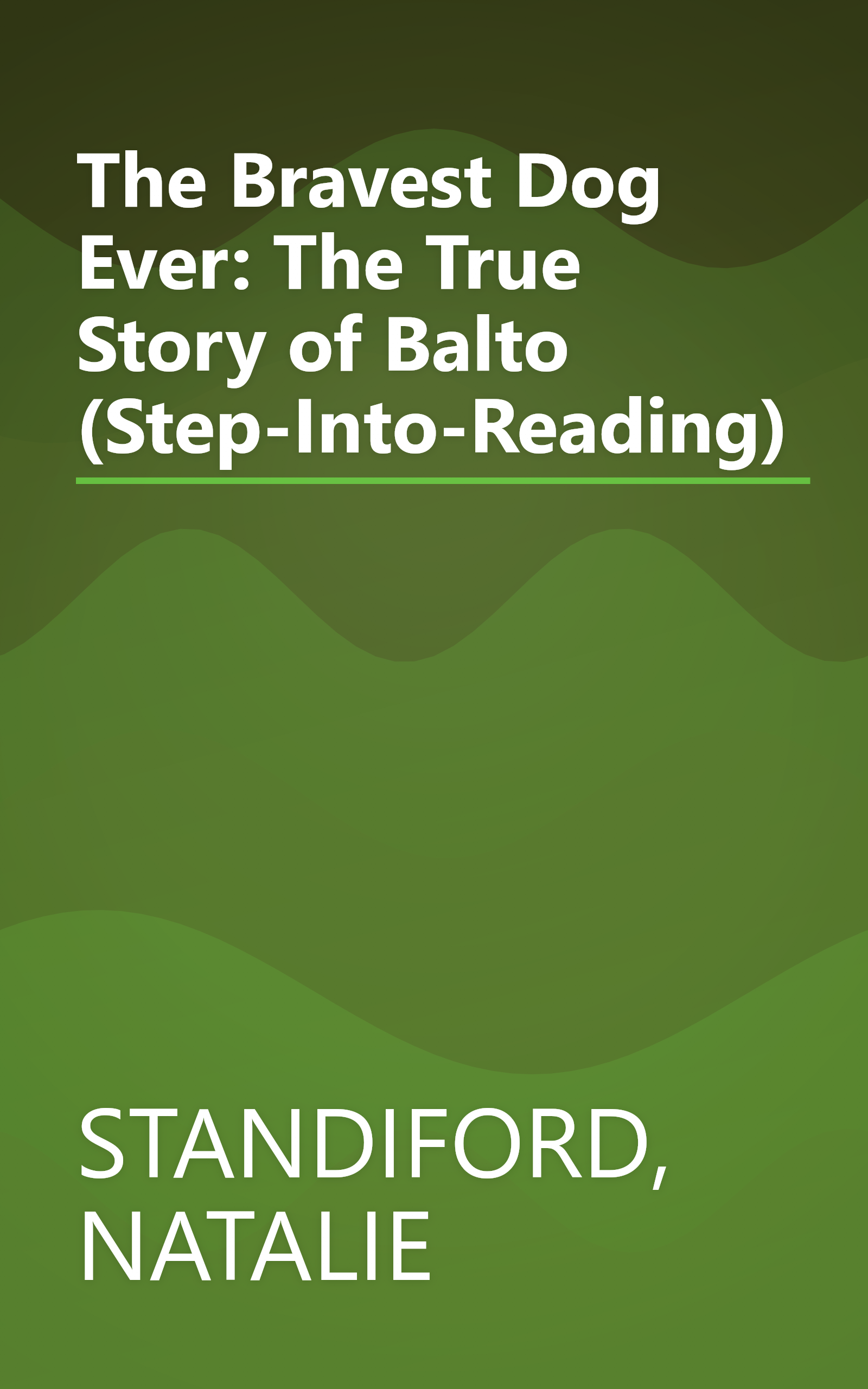 The Bravest Dog Ever: The True Story of Balto (Step-Into-Reading) book cover