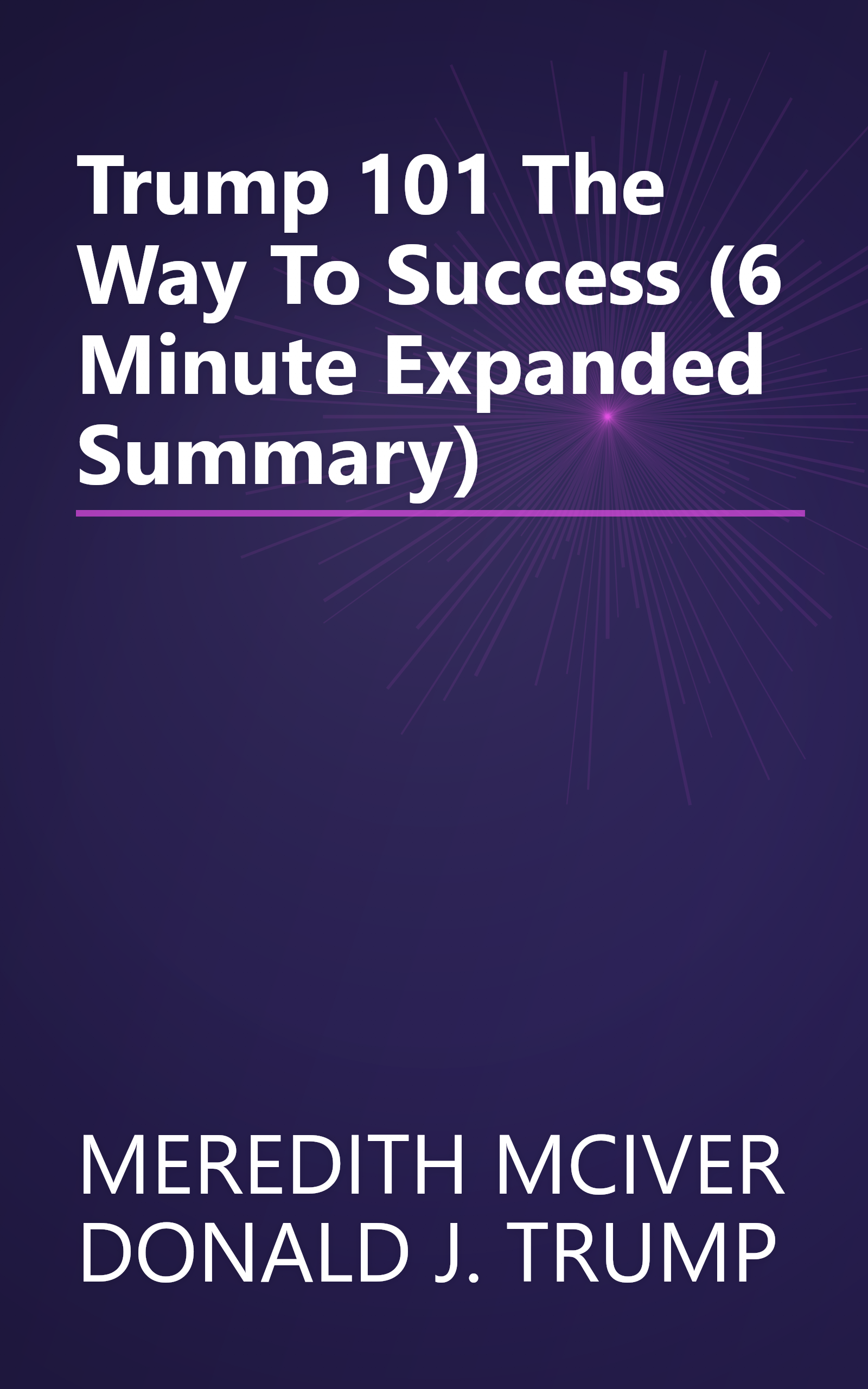 Trump 101  The Way To Success (6 Minute   Expanded Summary) book cover