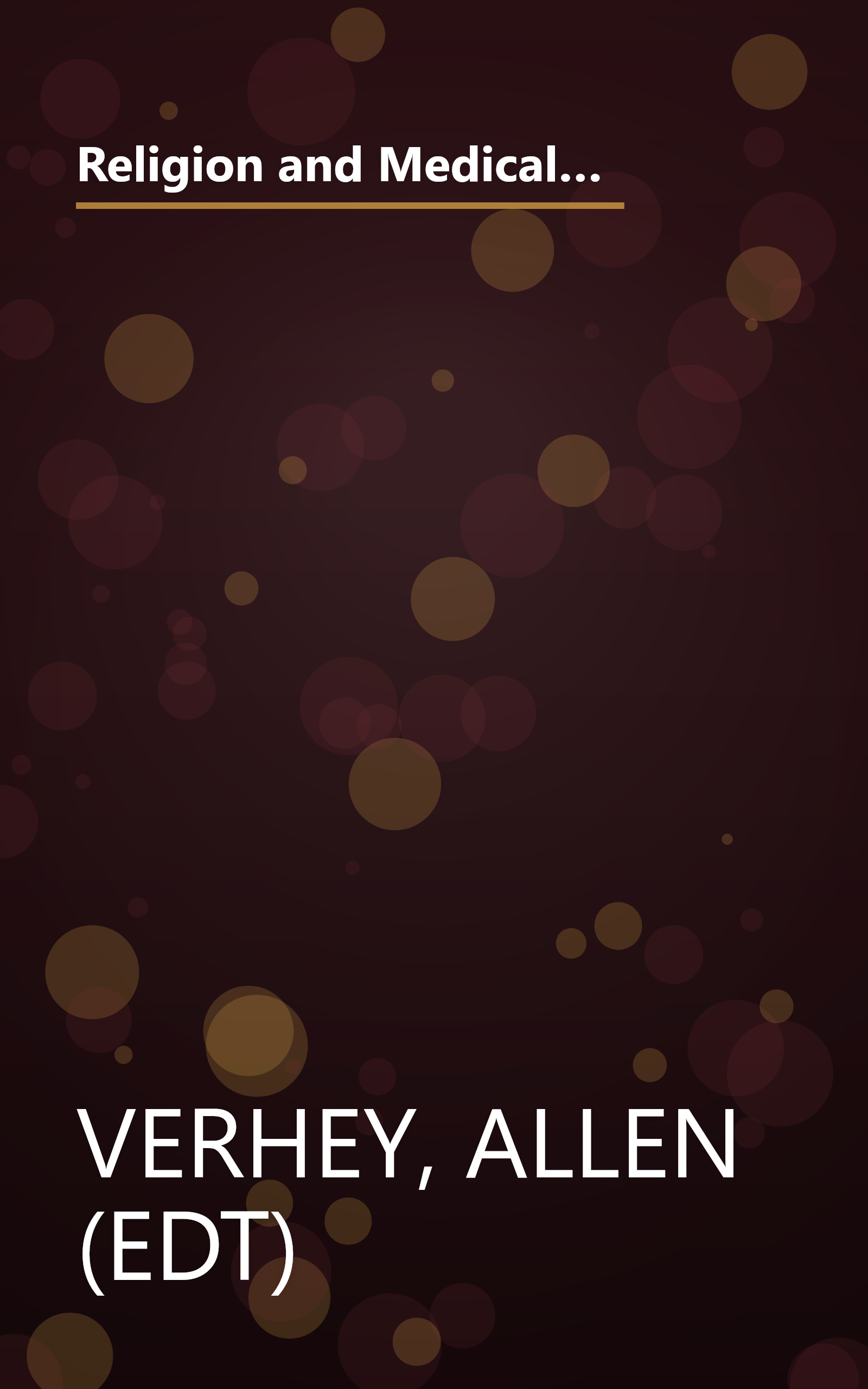 Religion and Medical Ethics: Looking Back, Looking Forward (Institute of Religion Series on Religion and Health Care, No 1) book cover