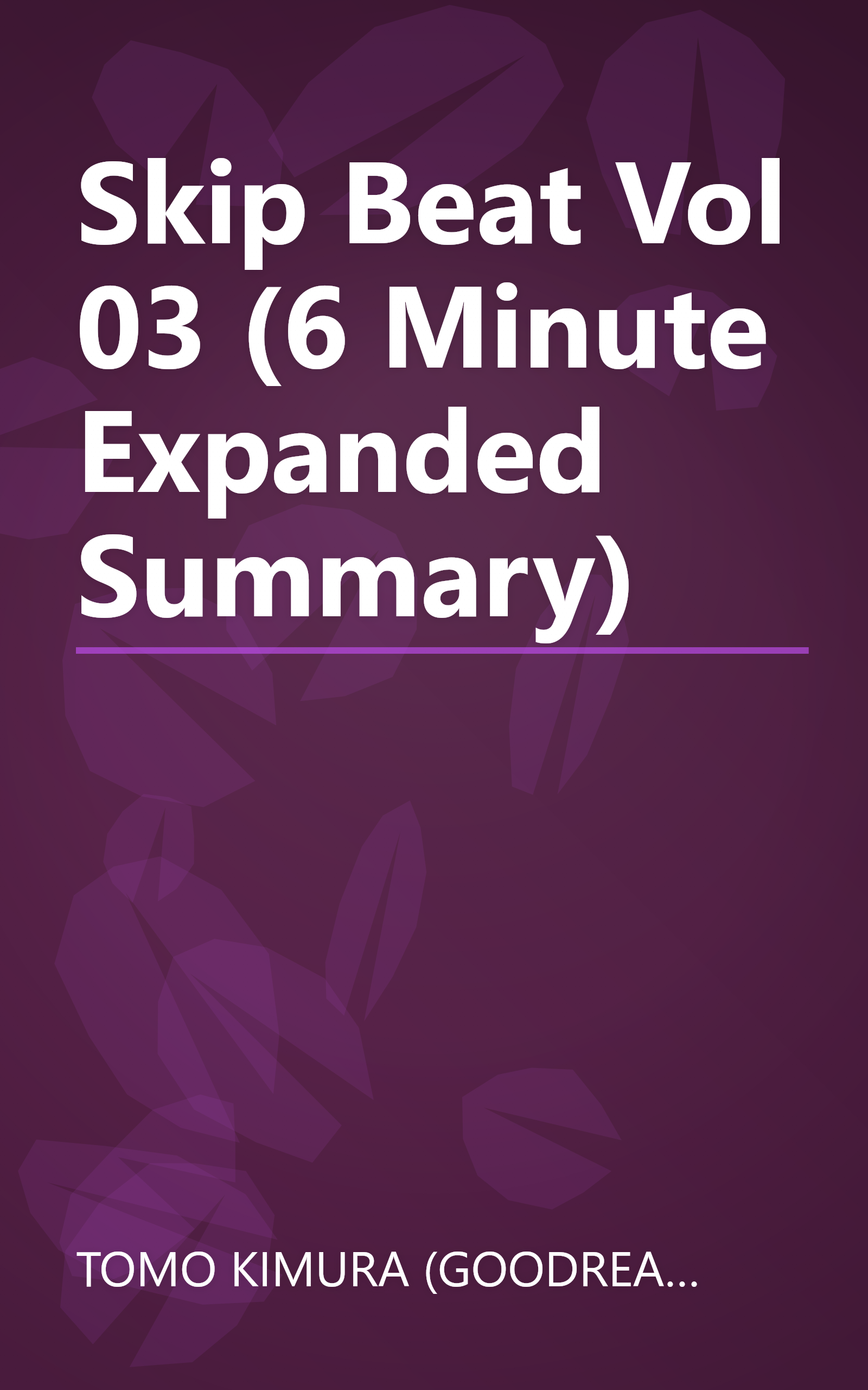 Skip Beat   Vol  03 (6 Minute   Expanded Summary) book cover