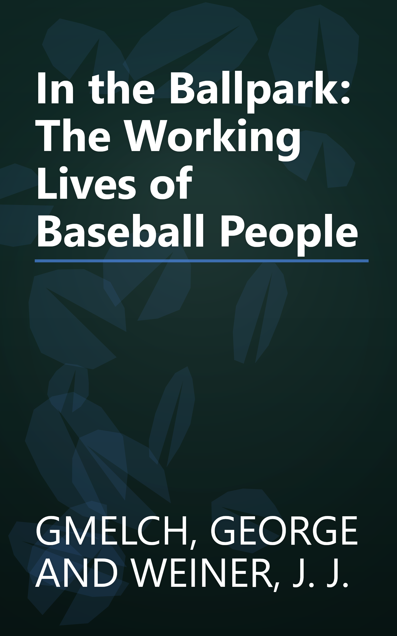 In the Ballpark: The Working Lives of Baseball People book cover