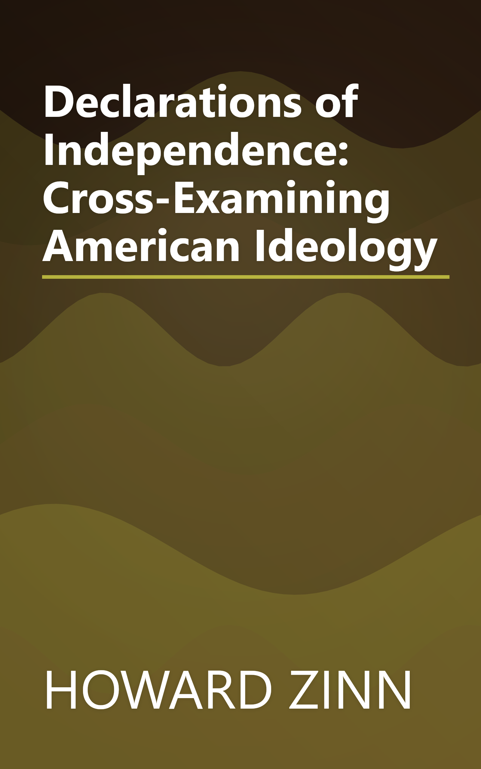Declarations of Independence: Cross-Examining American Ideology book cover