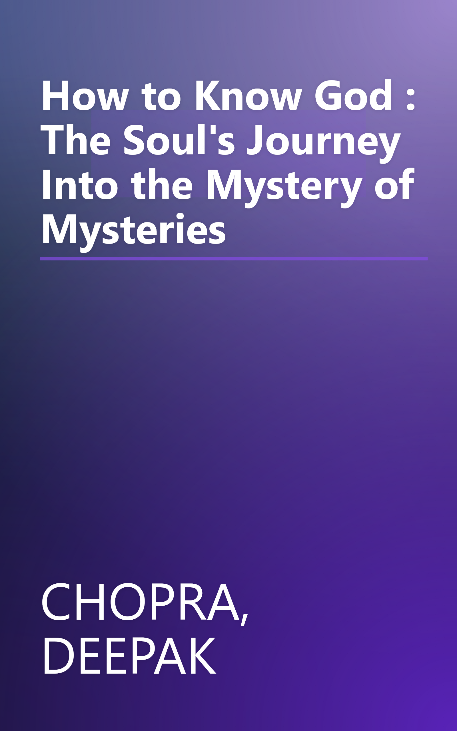 How to Know God : The Soul's Journey Into the Mystery of Mysteries book cover