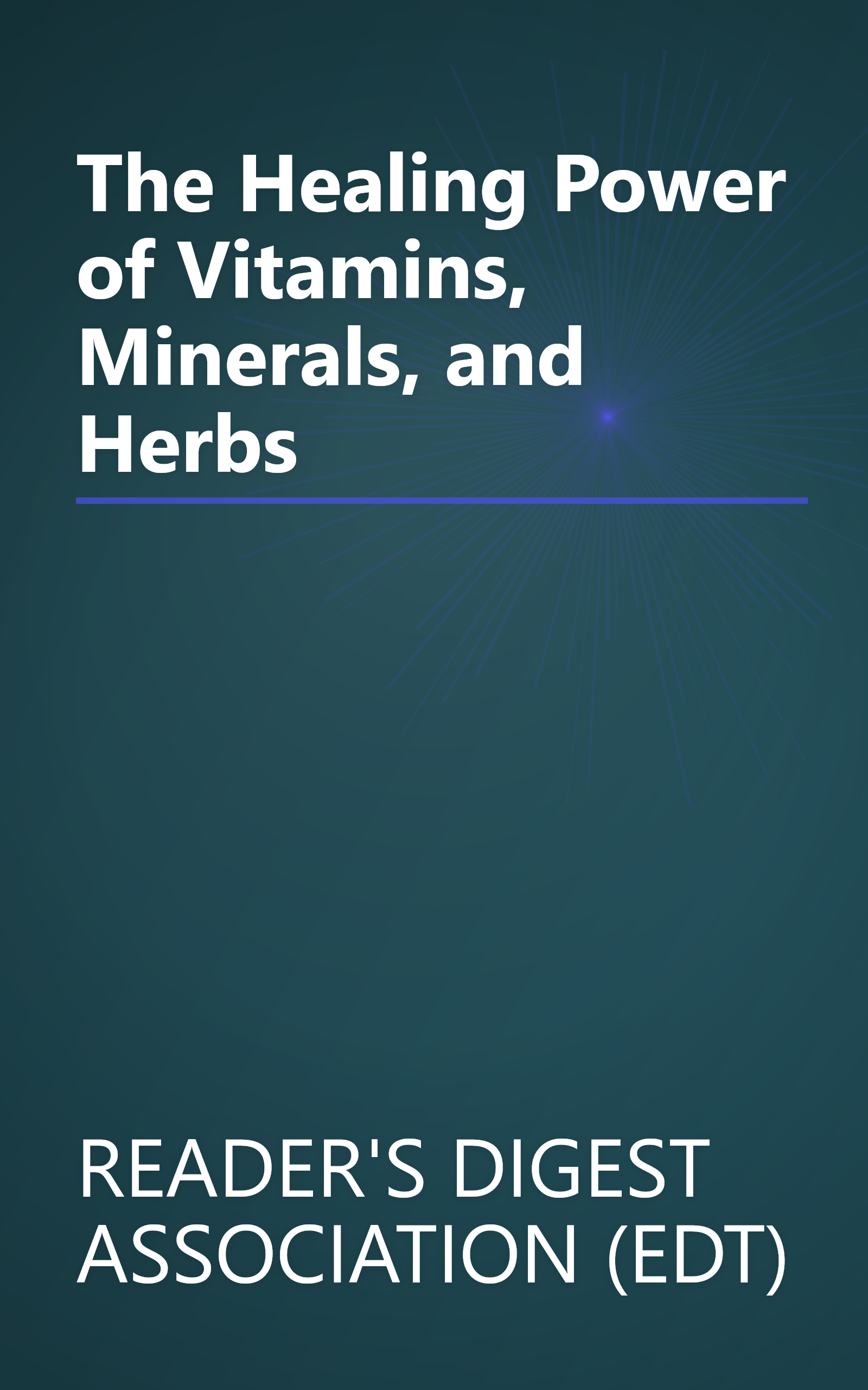 The Healing Power of Vitamins, Minerals, and Herbs book cover