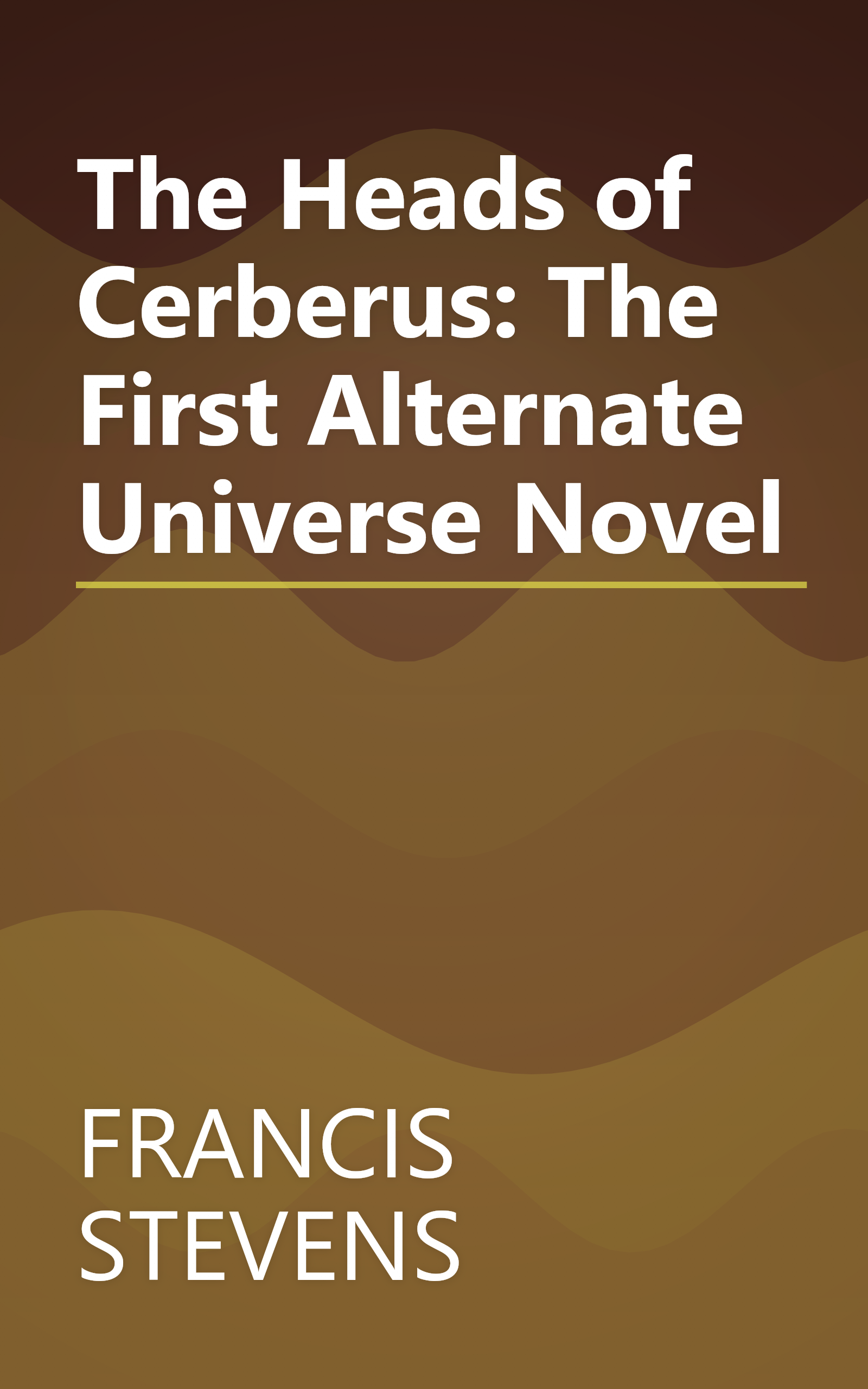 The Heads of Cerberus: The First Alternate Universe Novel book cover