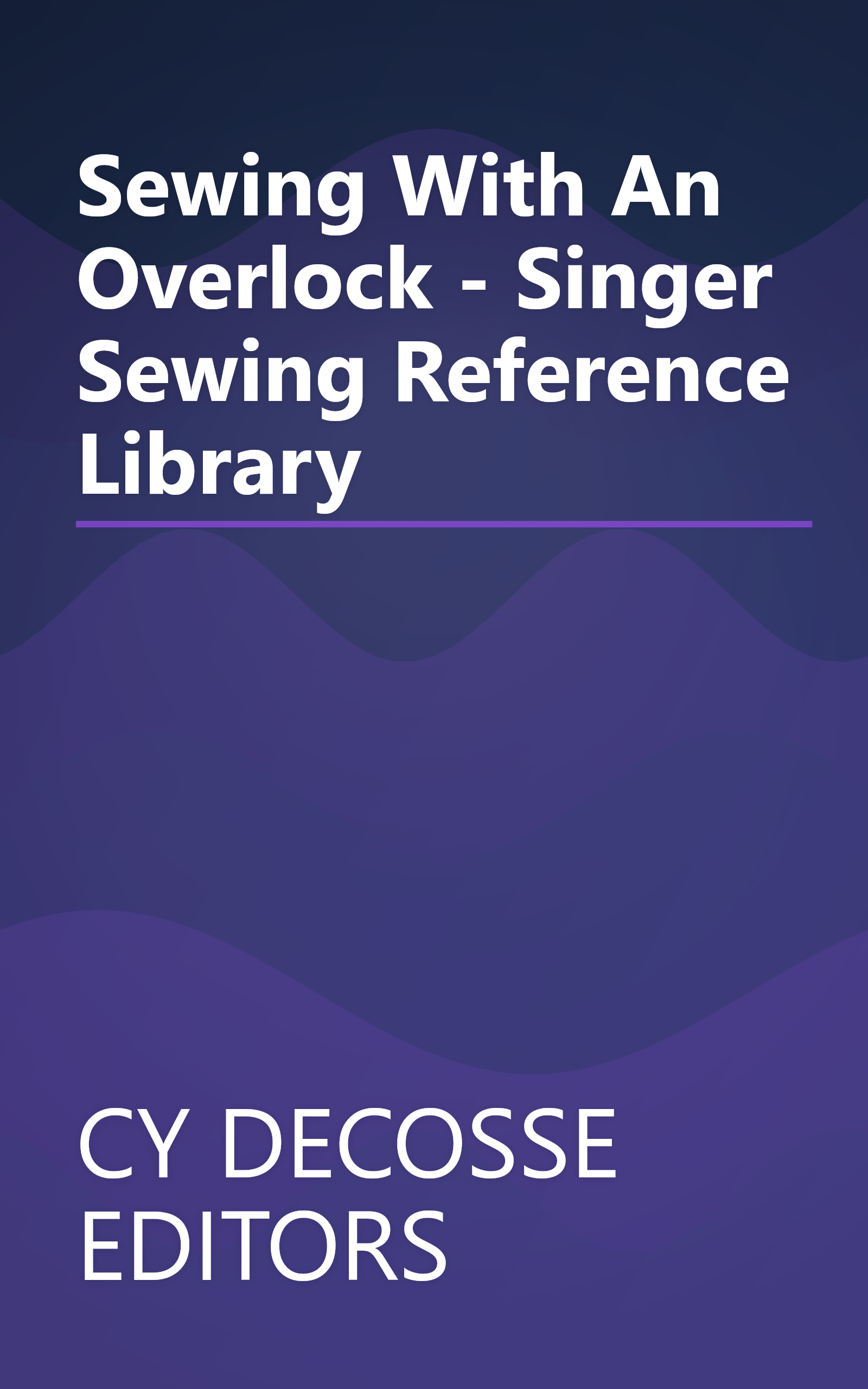 Sewing With An Overlock - Singer Sewing Reference Library book cover