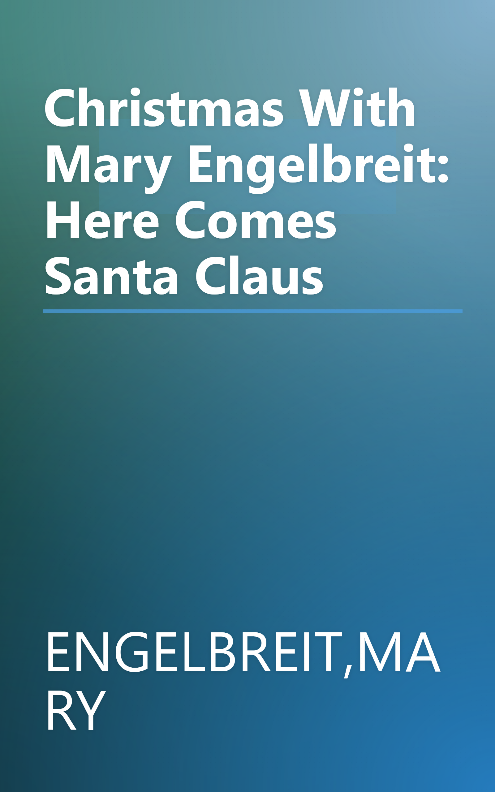 Christmas With Mary Engelbreit: Here Comes Santa Claus book cover