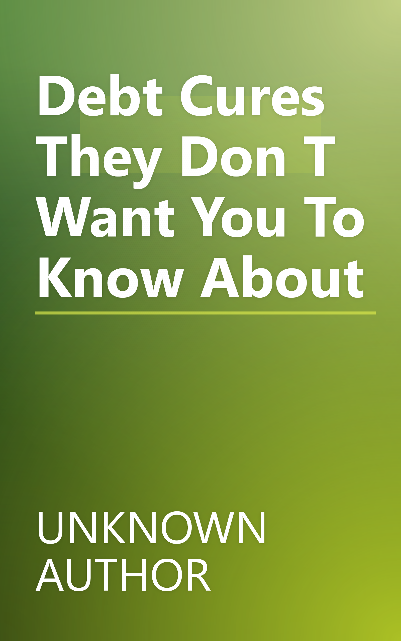 Debt Cures   They   Don T Want You To Know About book cover