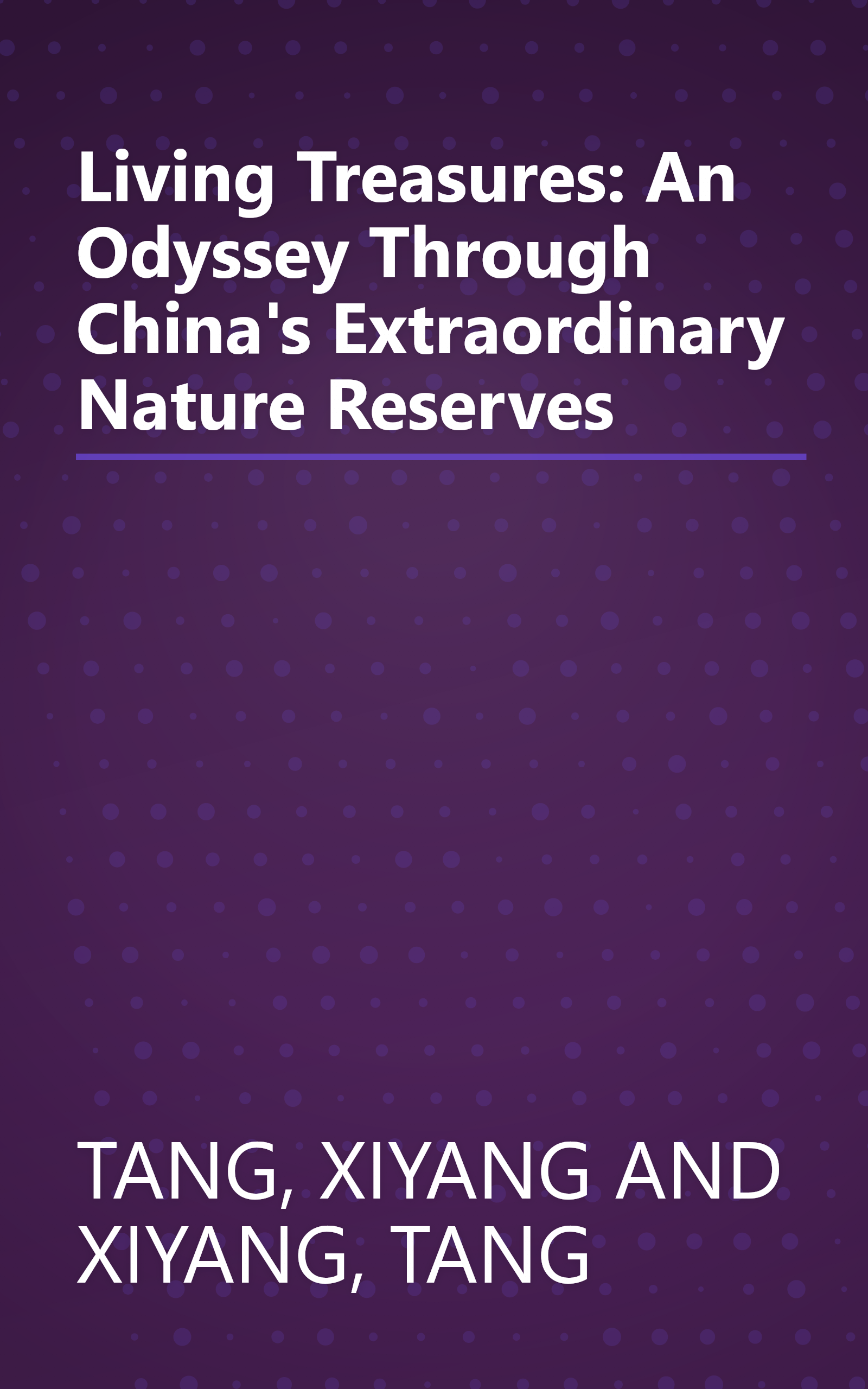 Living Treasures: An Odyssey Through China's Extraordinary Nature Reserves book cover