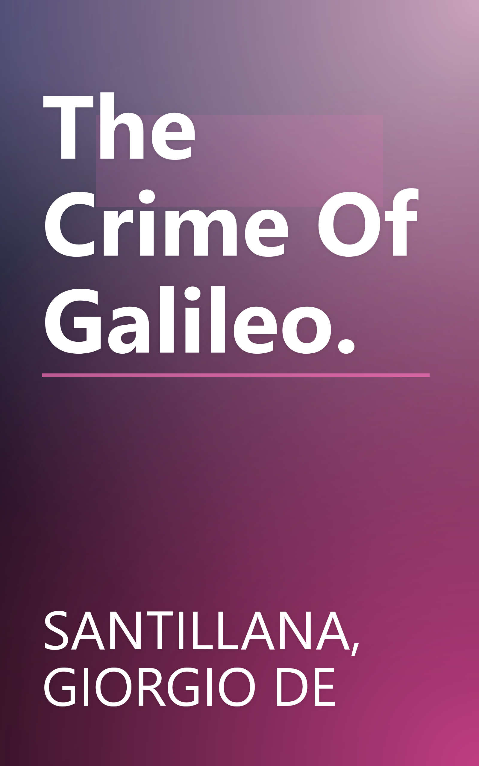 The Crime Of Galileo. book cover