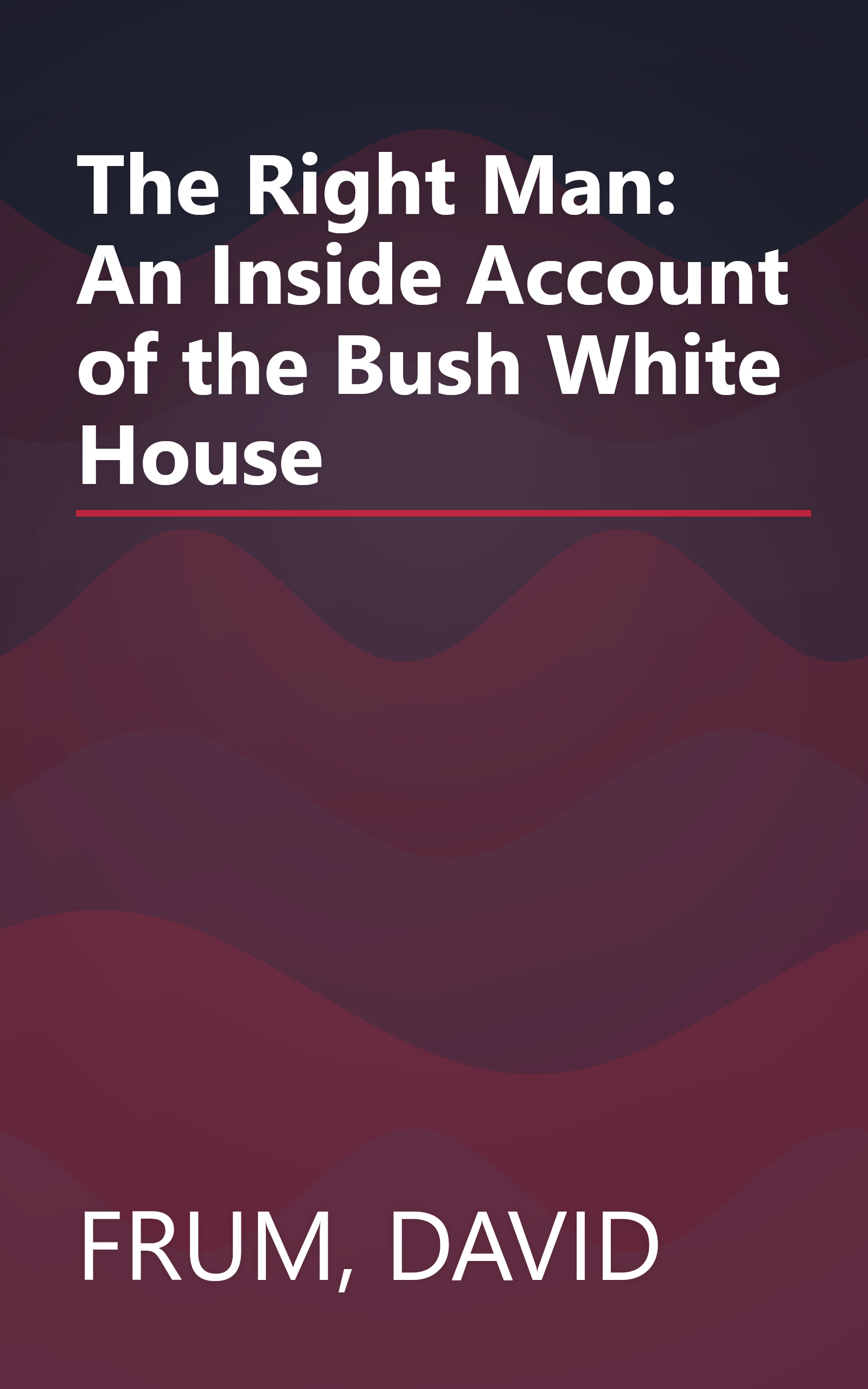 The Right Man: An Inside Account of the Bush White House book cover