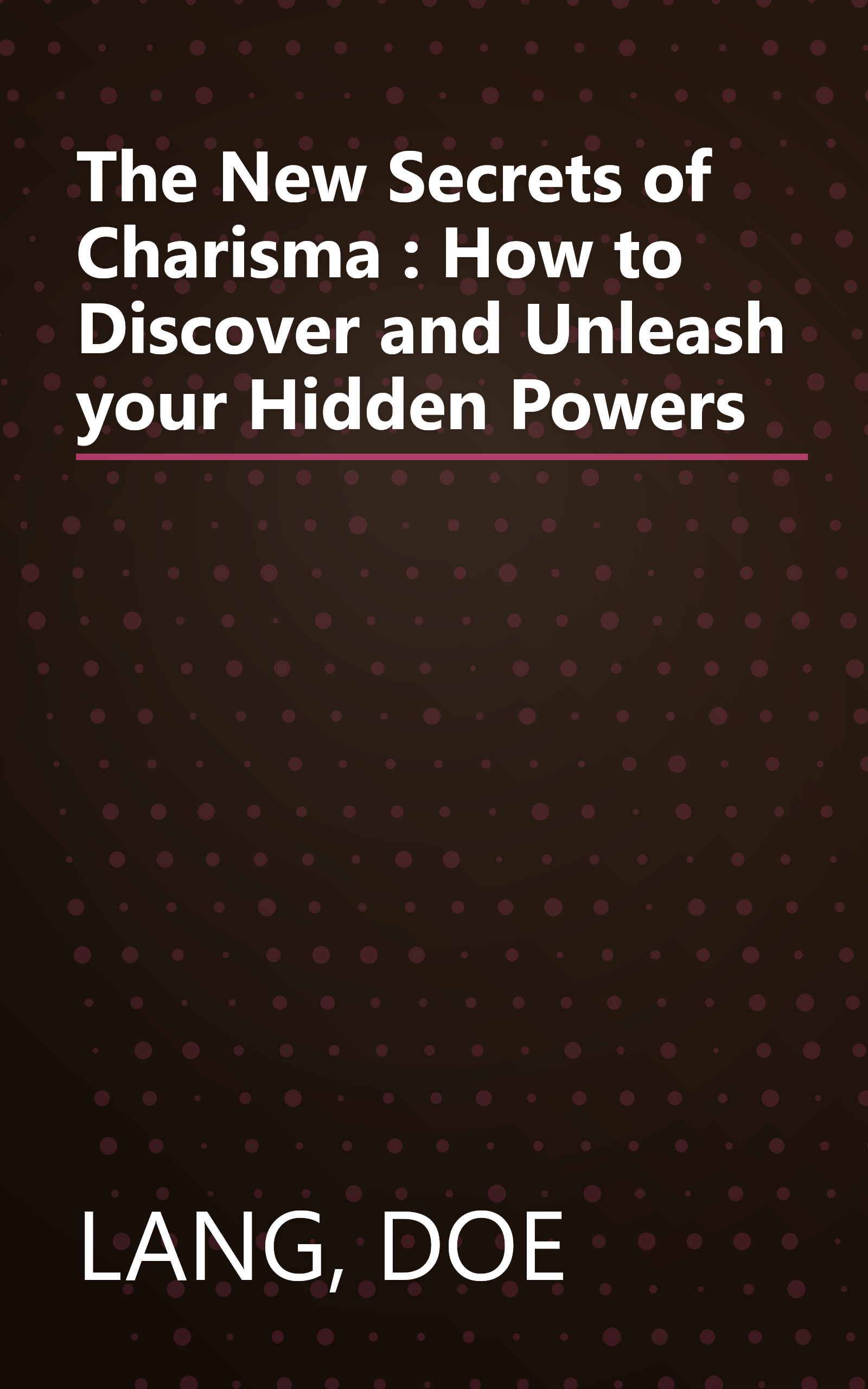 The New Secrets of Charisma : How to Discover and Unleash your Hidden Powers book cover