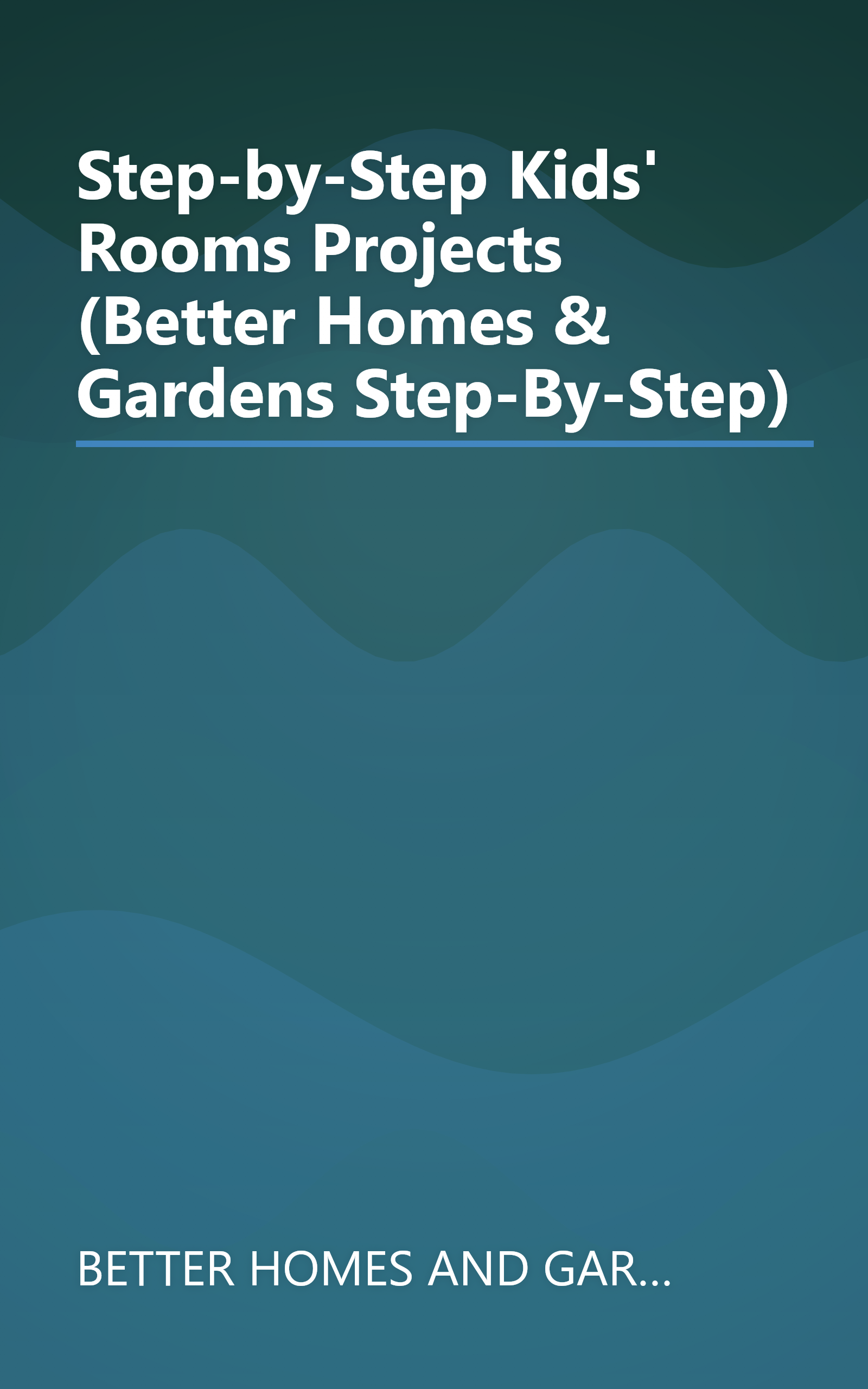 Step-by-Step Kids' Rooms Projects (Better Homes & Gardens Step-By-Step) book cover