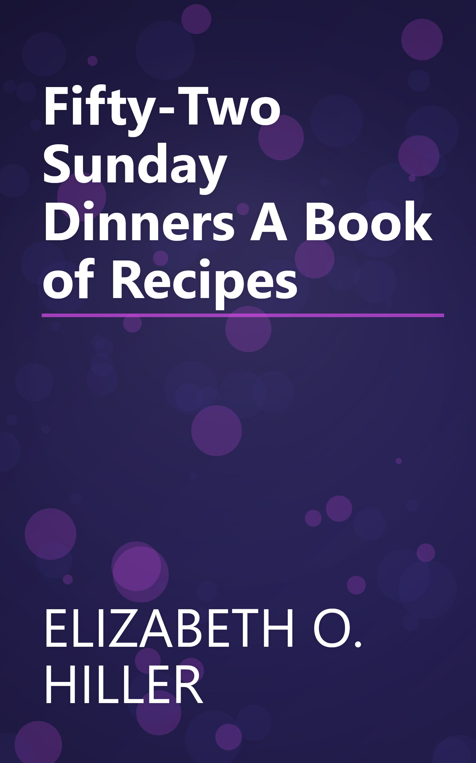 Fifty-Two Sunday Dinners A Book of Recipes book cover