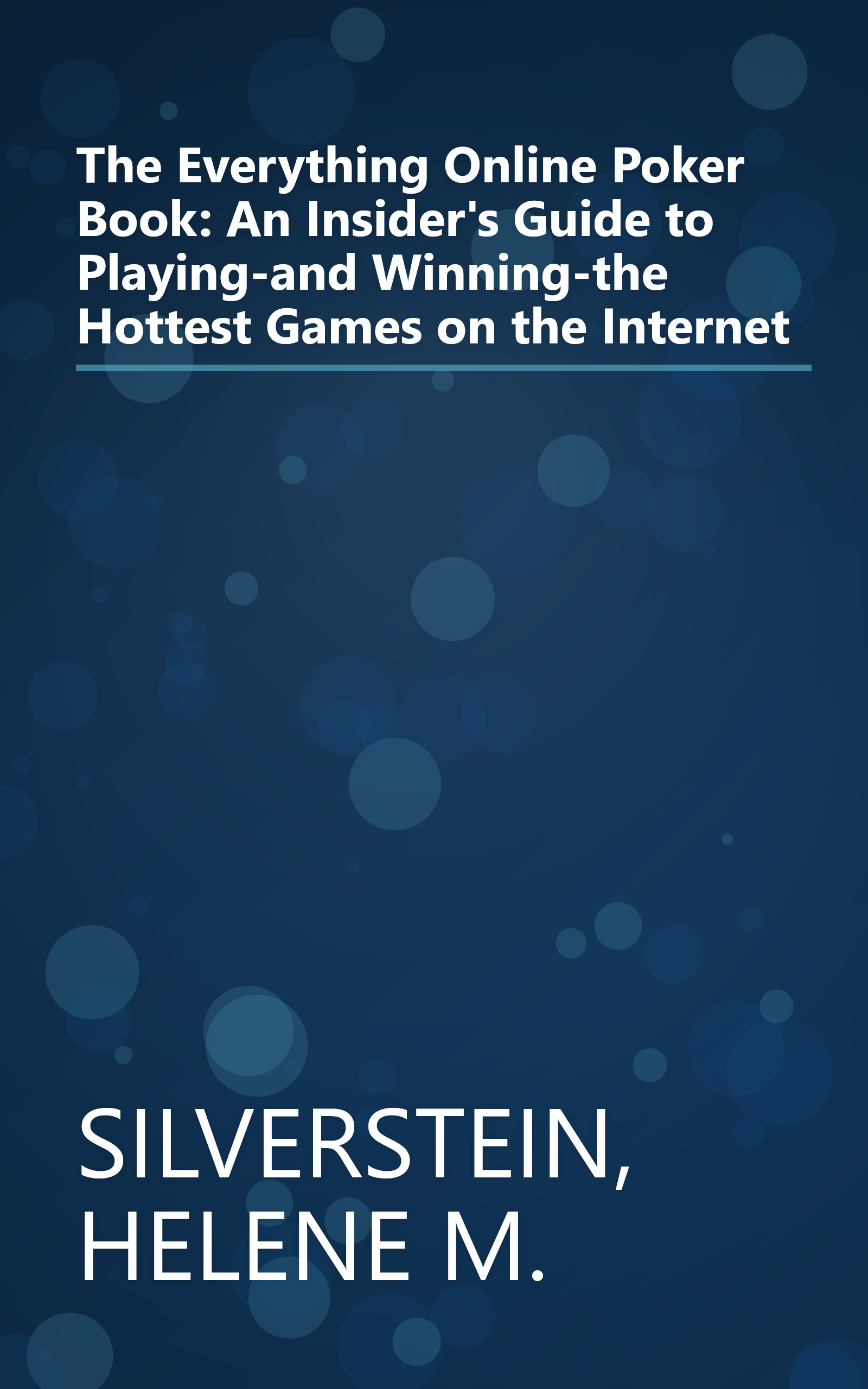 The Everything Online Poker Book: An Insider's Guide to Playing-and Winning-the Hottest Games on the Internet book cover