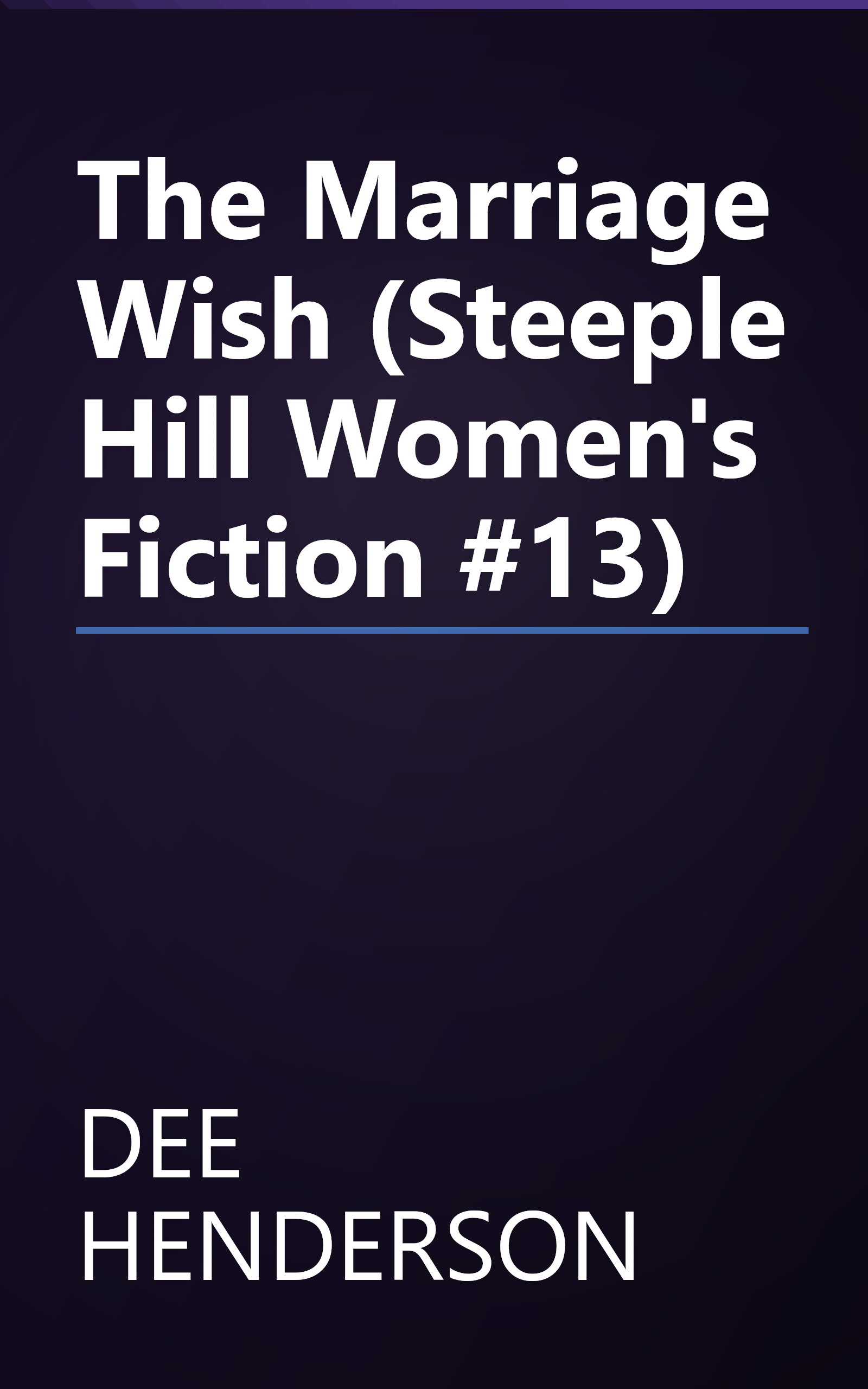 The Marriage Wish (Steeple Hill Women's Fiction #13) book cover