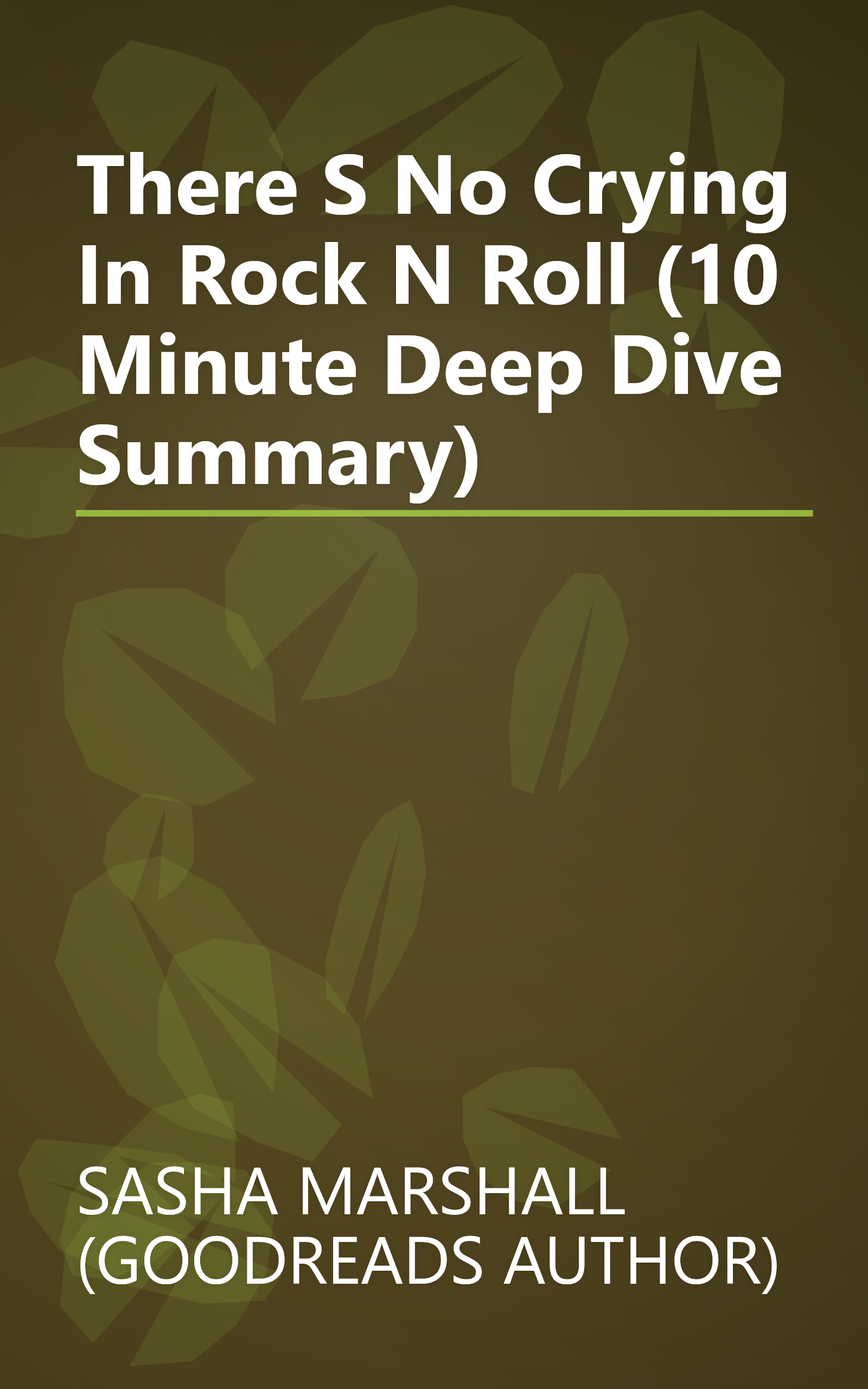 There S No Crying In Rock N Roll (10 Minute   Deep Dive Summary) book cover