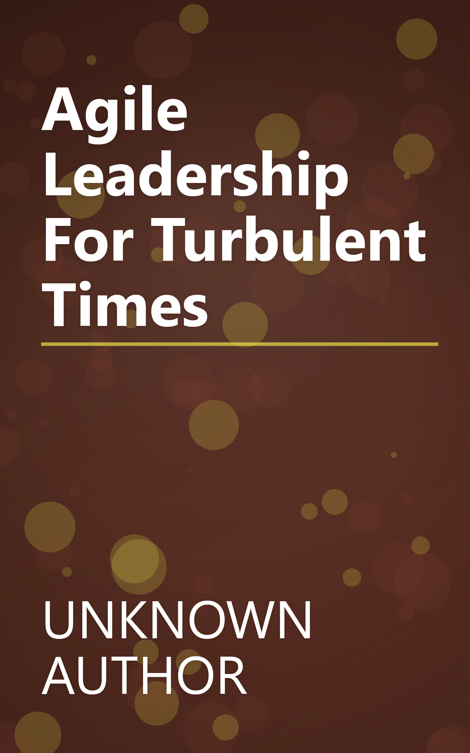 Agile Leadership For Turbulent Times book cover