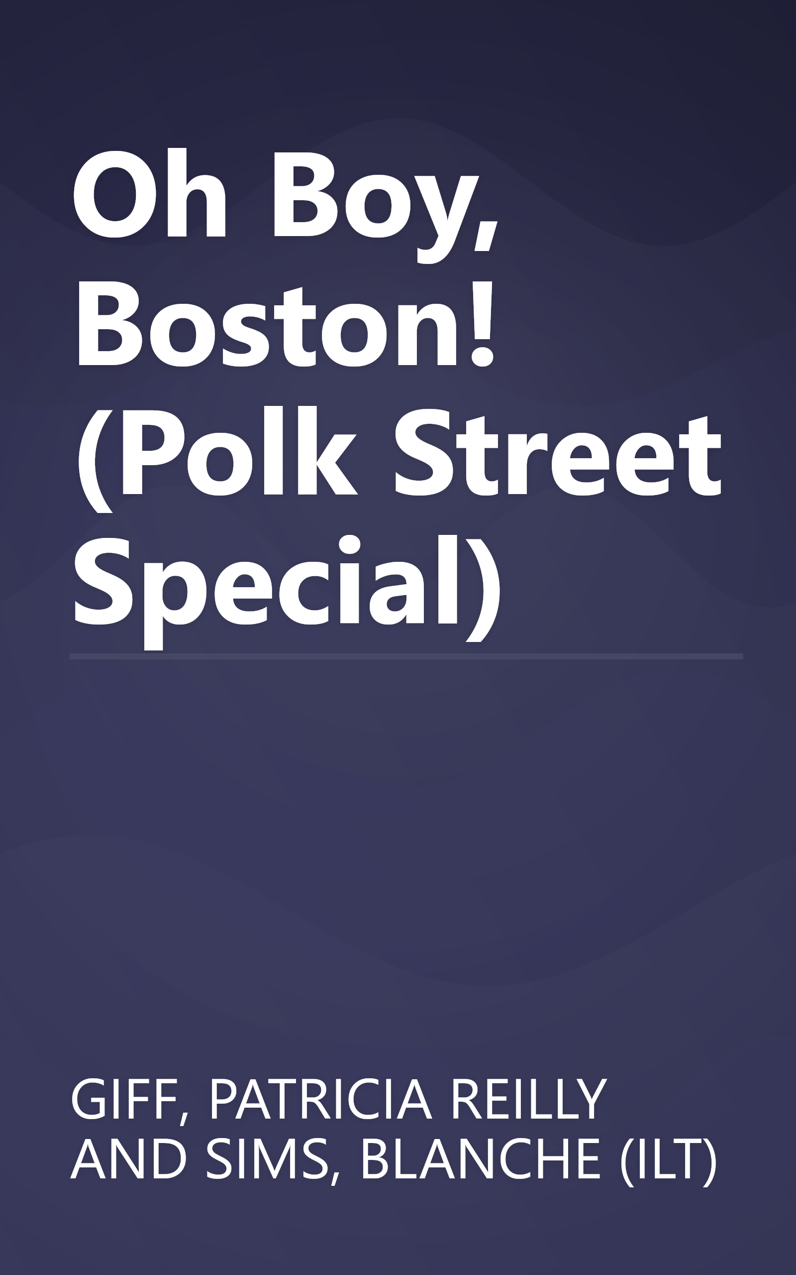 Oh Boy, Boston! (Polk Street Special) book cover
