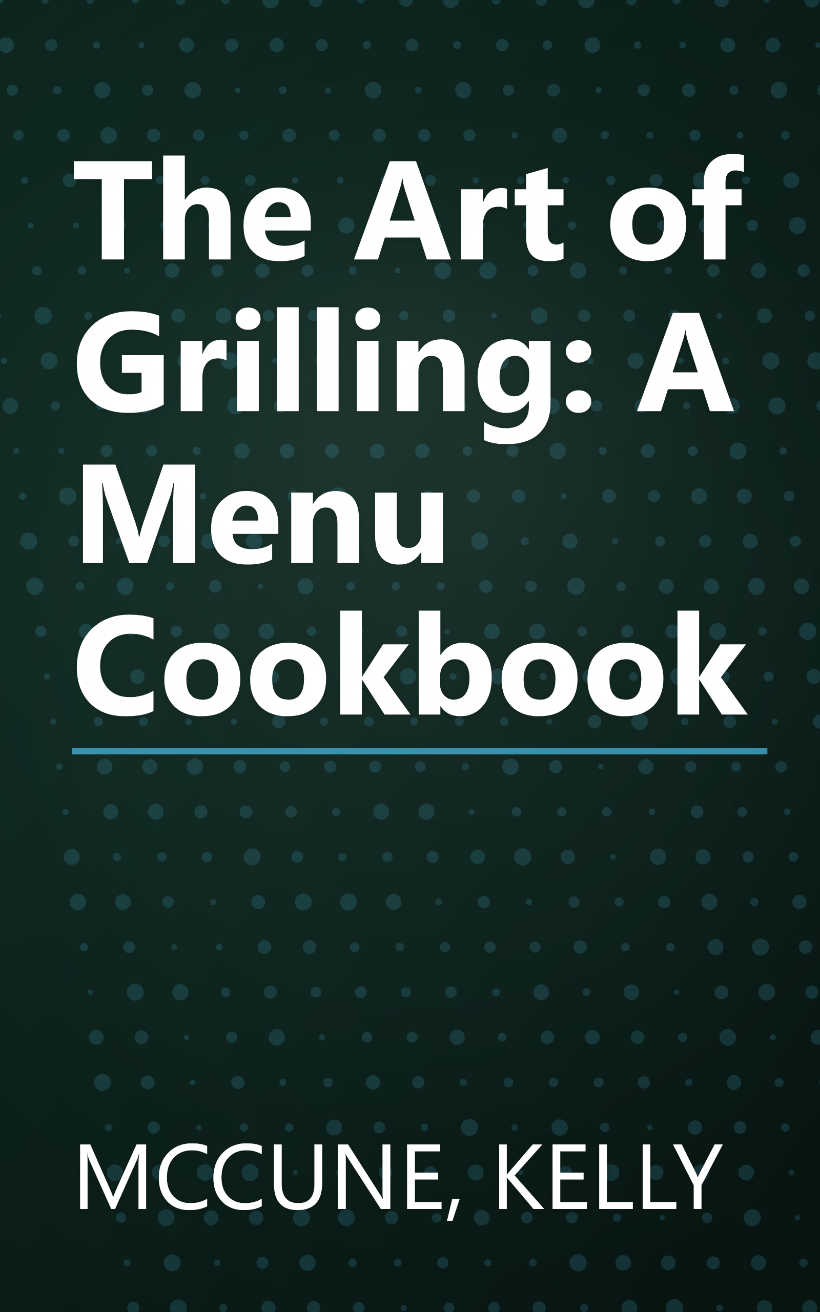 The Art of Grilling: A Menu Cookbook book cover