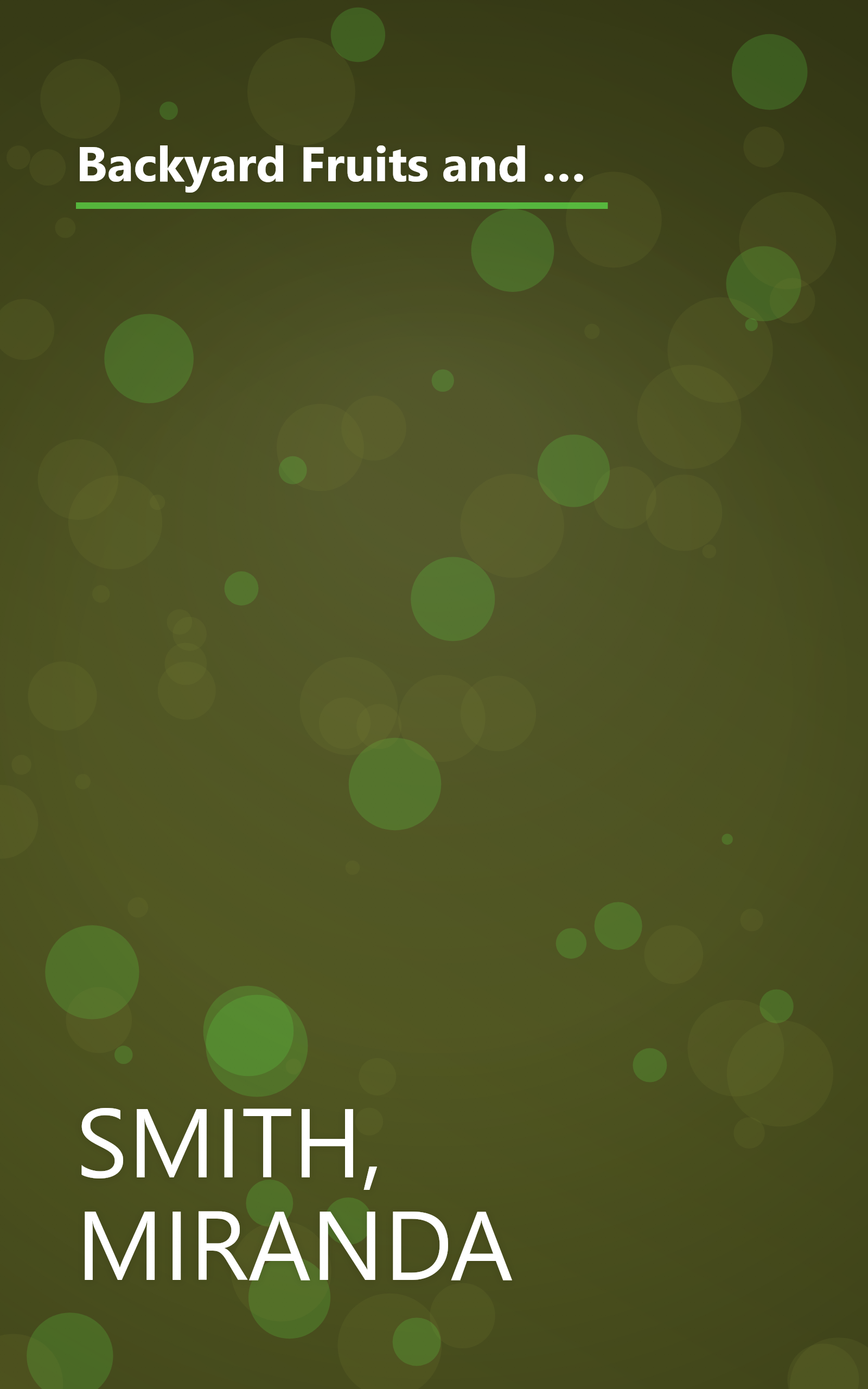 Backyard Fruits and Berries: Everything You Need to Know About Planting and Growing Fruits and Berries in Your Own Backyard book cover