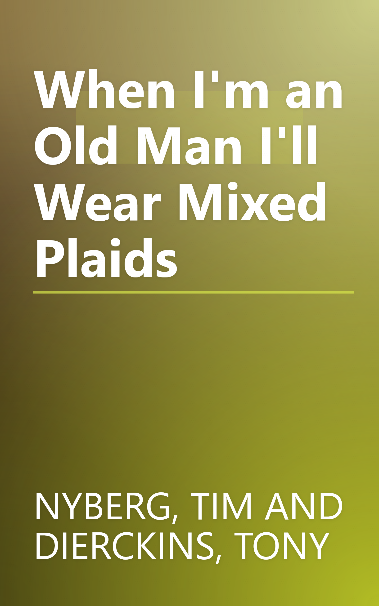 When I'm an Old Man I'll Wear Mixed Plaids book cover