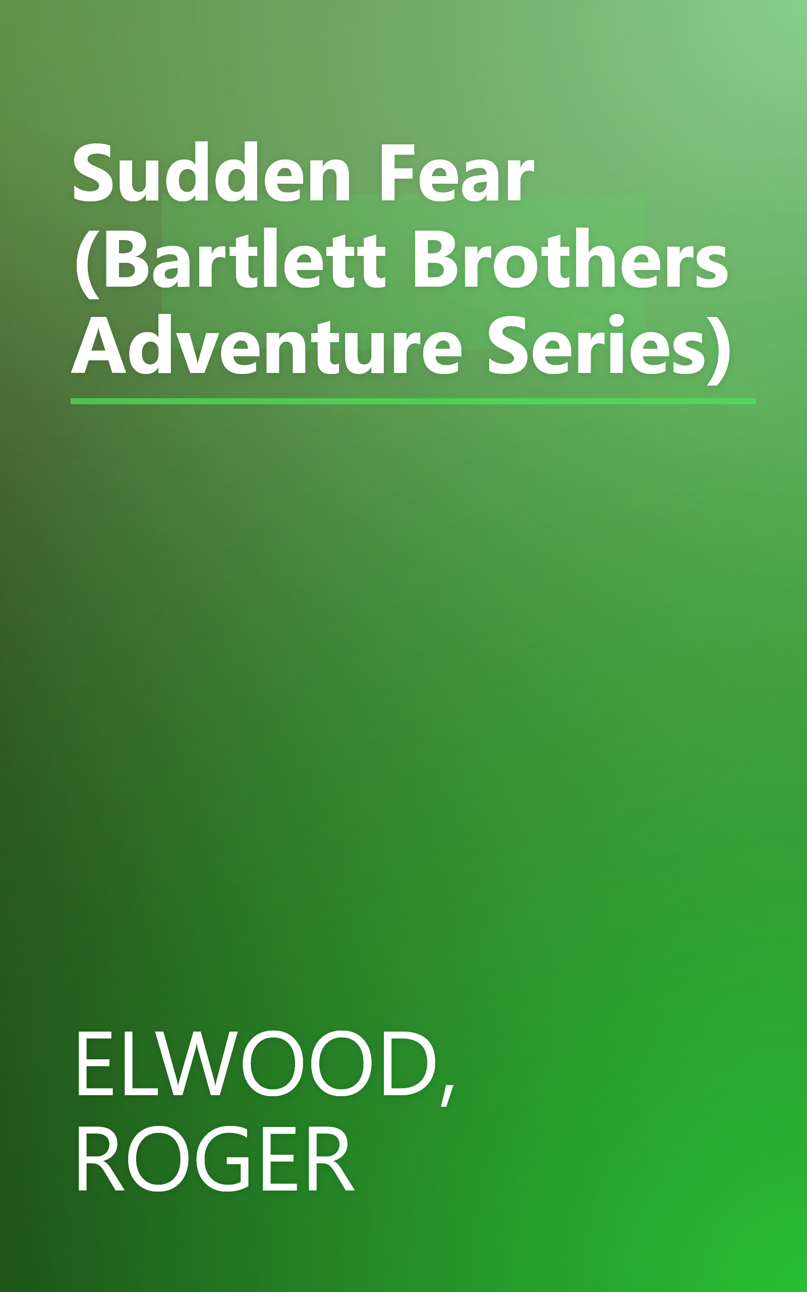 Sudden Fear (Bartlett Brothers Adventure Series) book cover