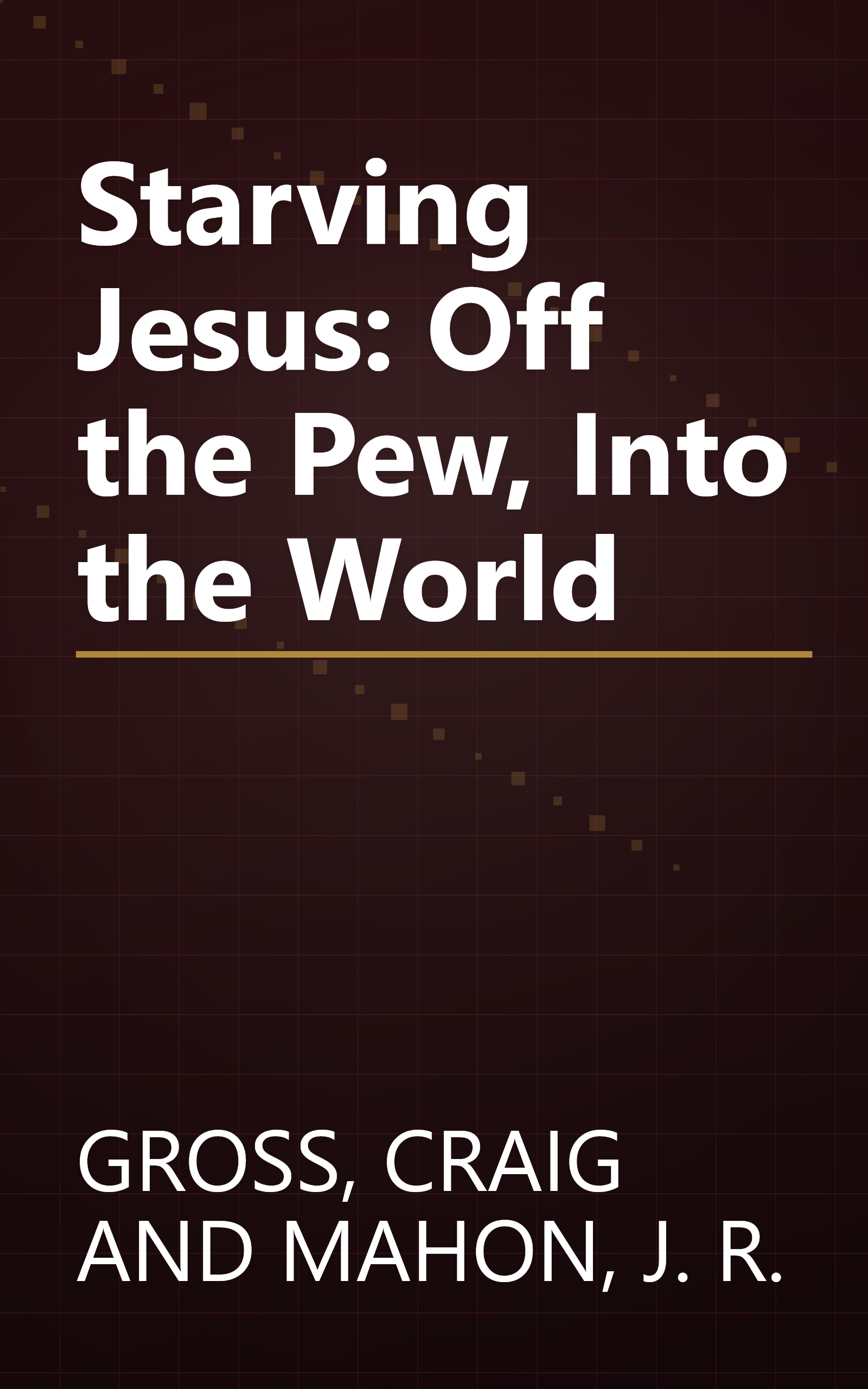 Starving Jesus: Off the Pew, Into the World book cover