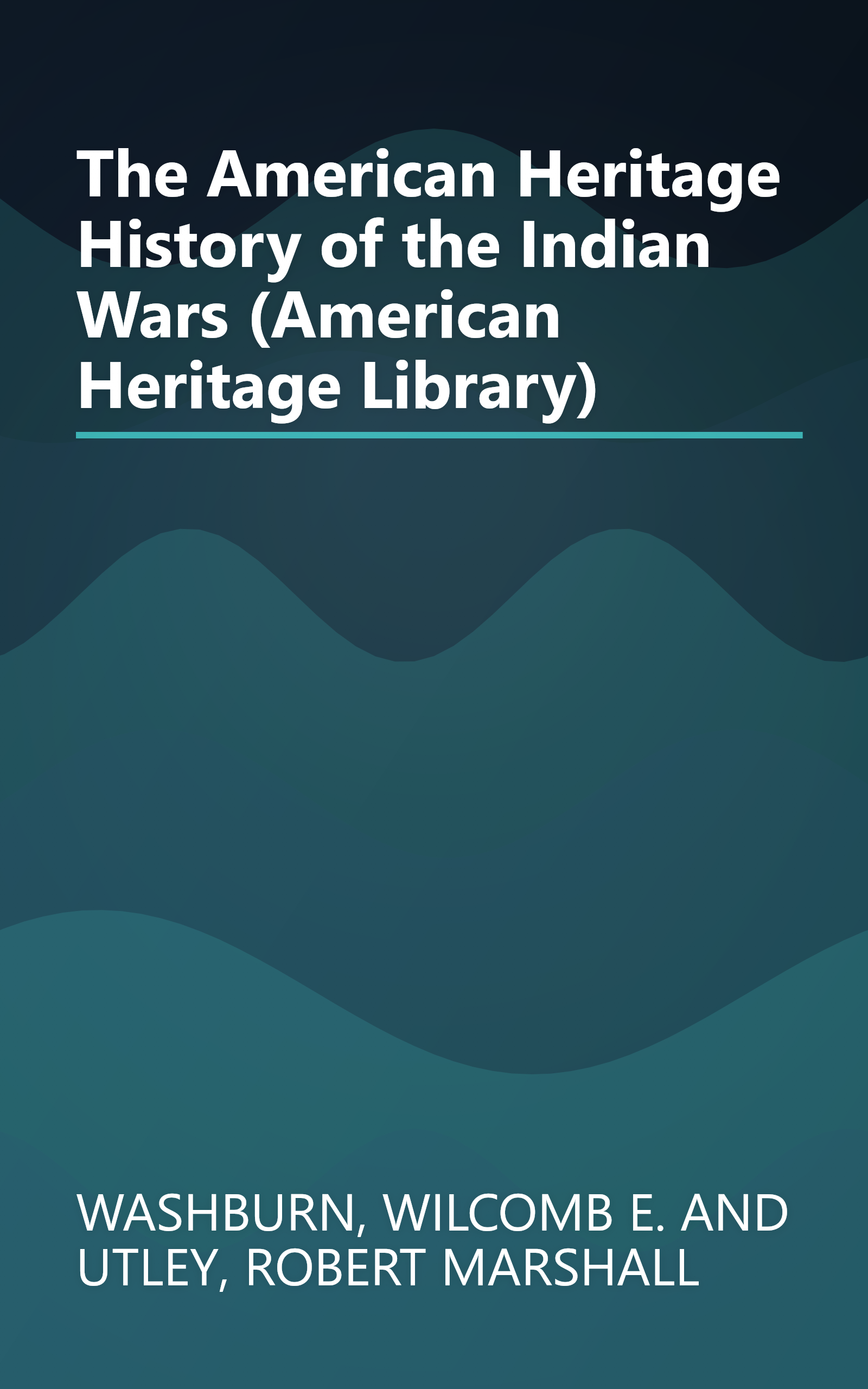 The American Heritage History of the Indian Wars (American Heritage Library) book cover