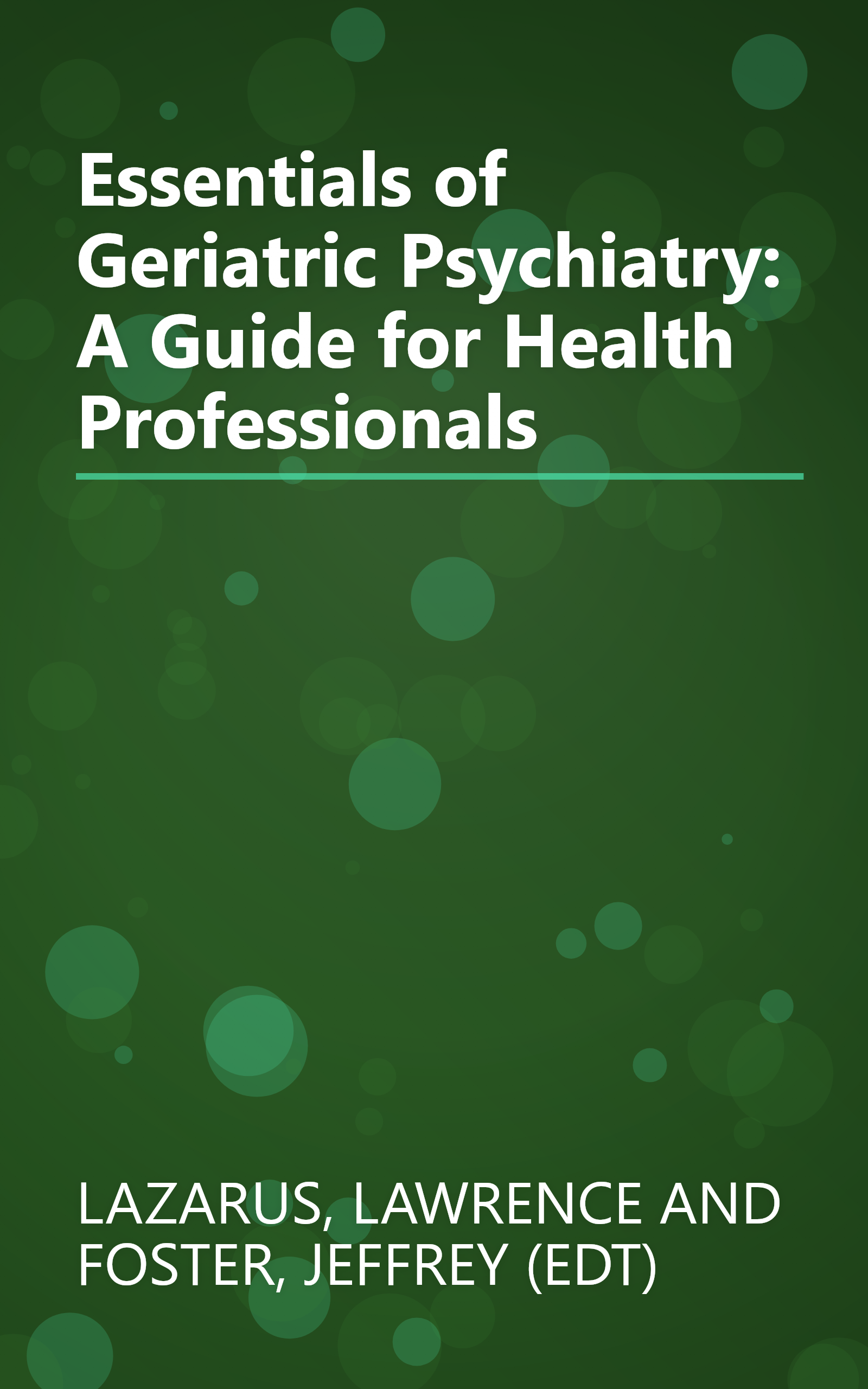 Essentials of Geriatric Psychiatry: A Guide for Health Professionals book cover