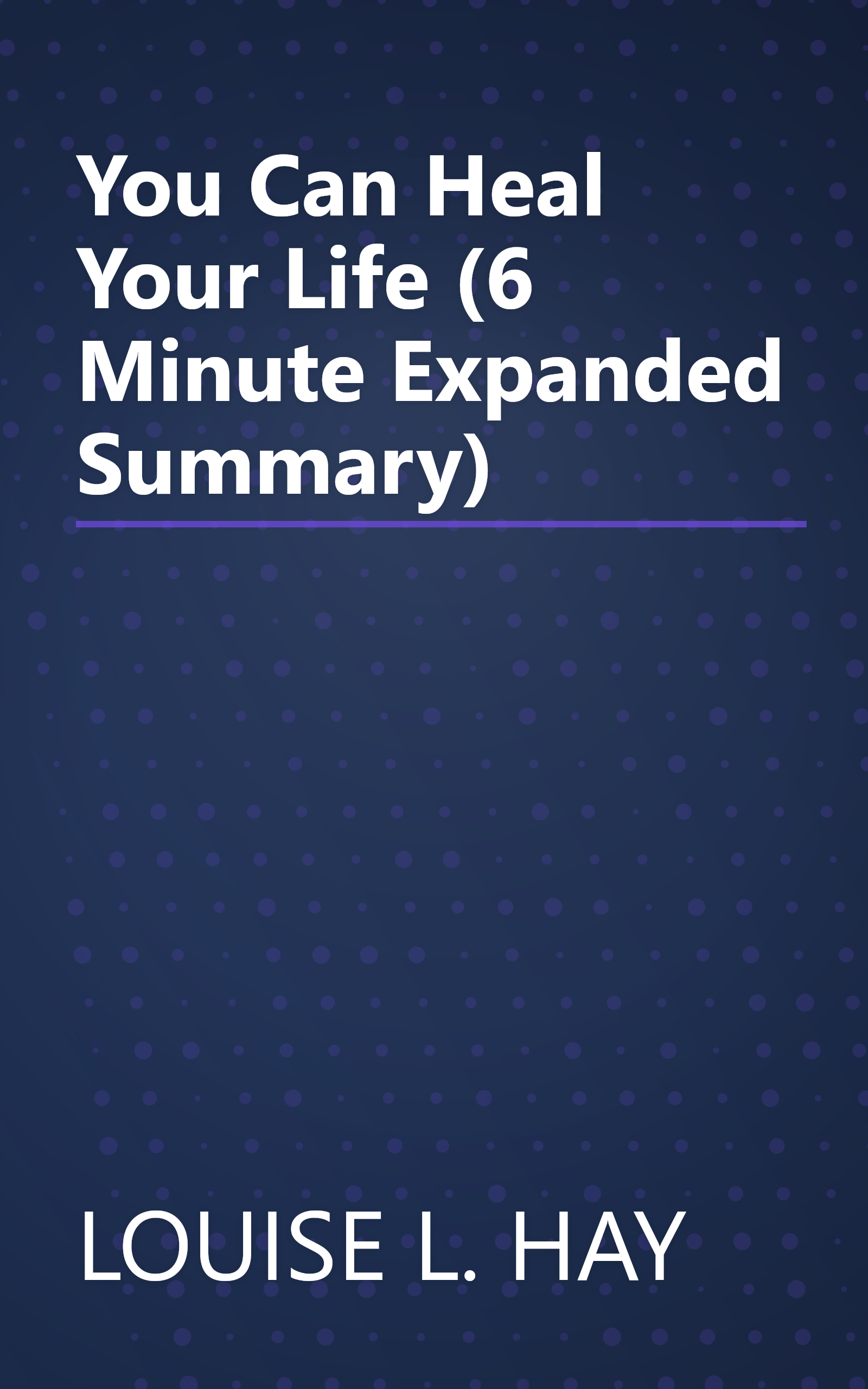You Can Heal Your Life (6 Minute   Expanded Summary) book cover
