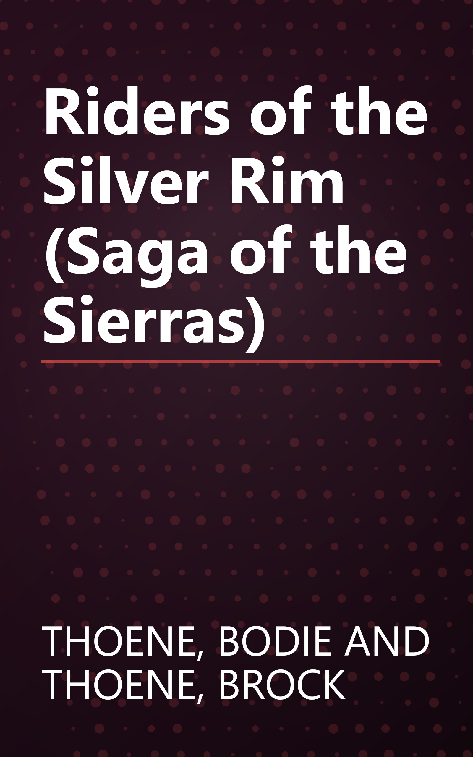 Riders of the Silver Rim (Saga of the Sierras) book cover