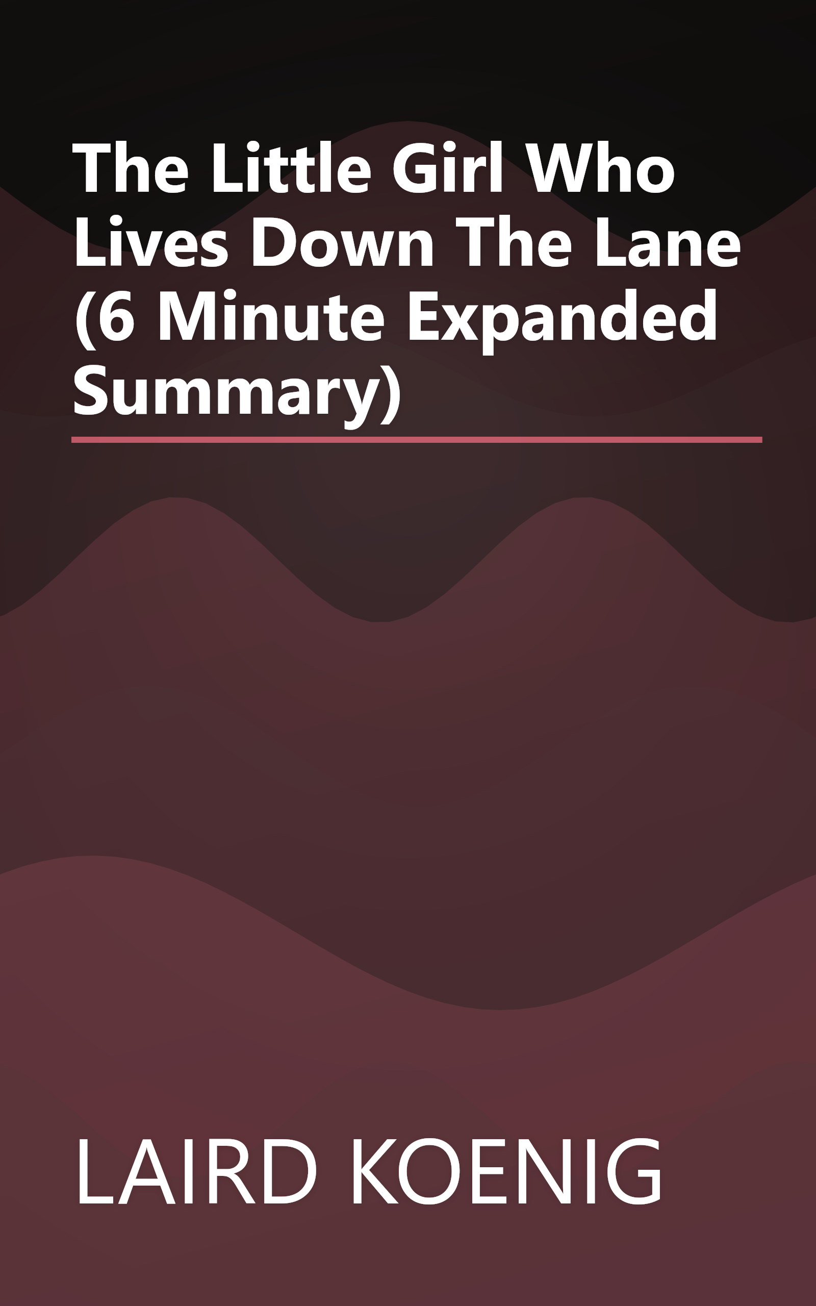The Little Girl Who Lives Down The Lane (6 Minute   Expanded Summary) book cover