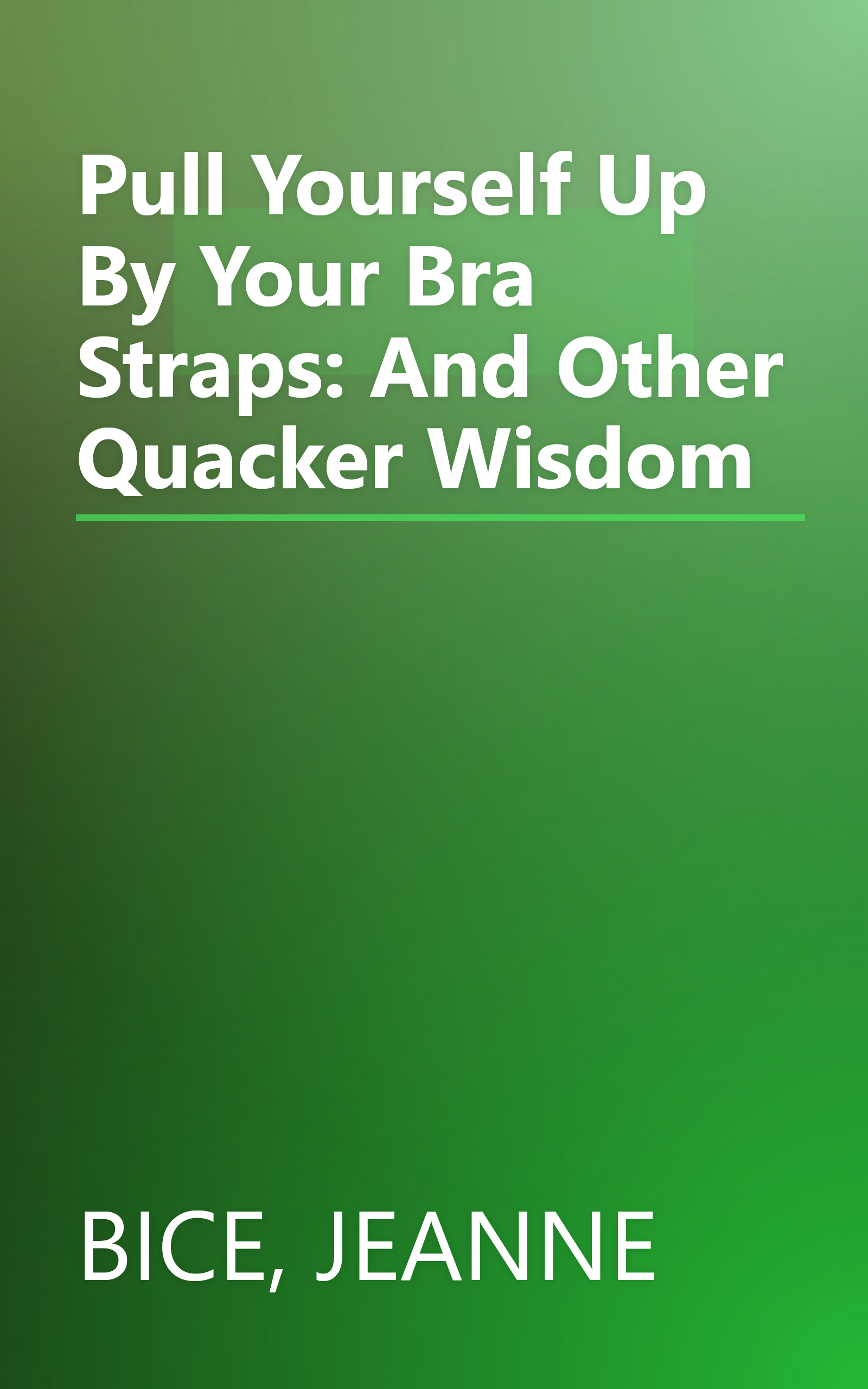 Pull Yourself Up By Your Bra Straps: And Other Quacker Wisdom book cover
