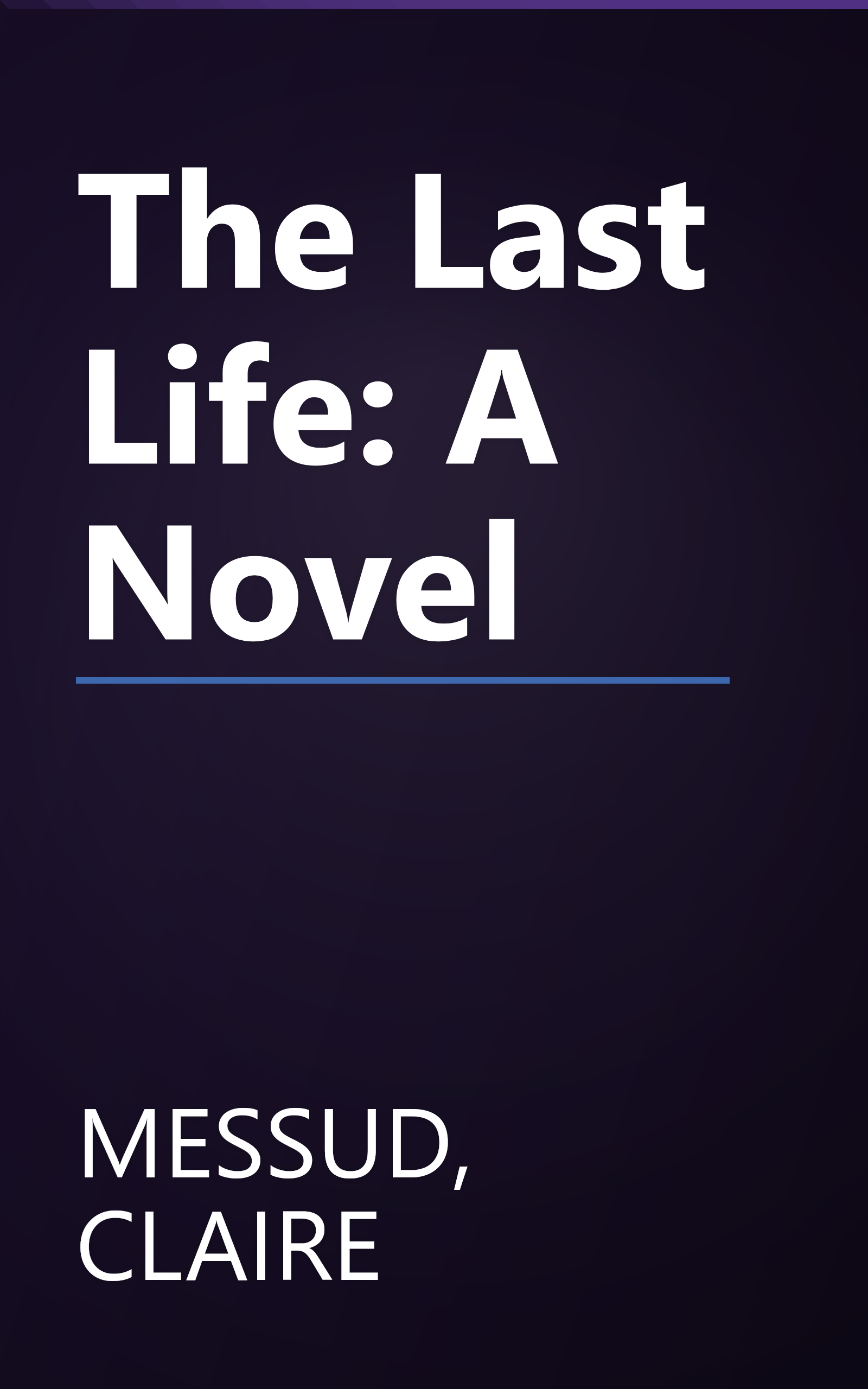 The Last Life: A Novel book cover
