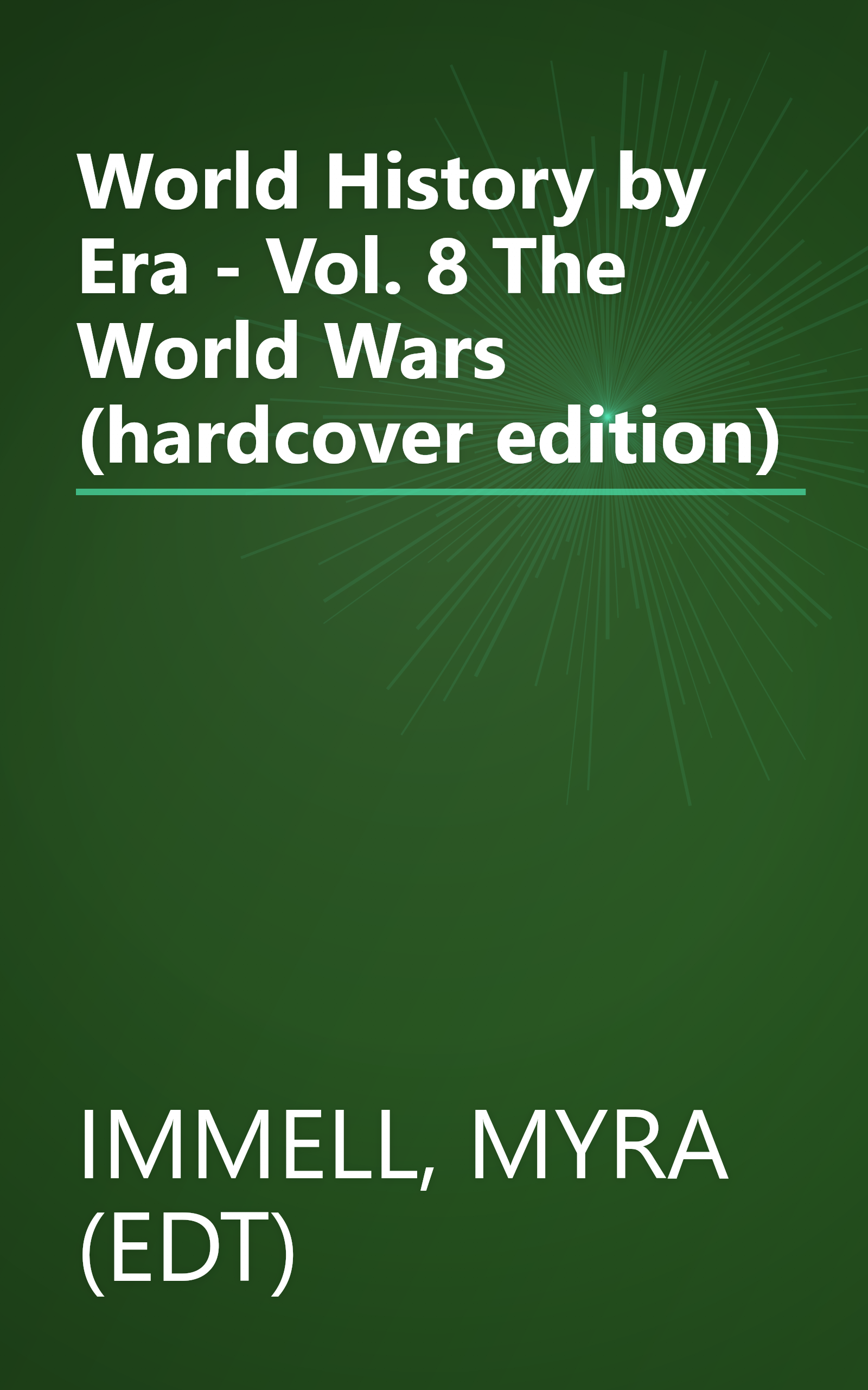 World History by Era - Vol. 8 The World Wars (hardcover edition) book cover