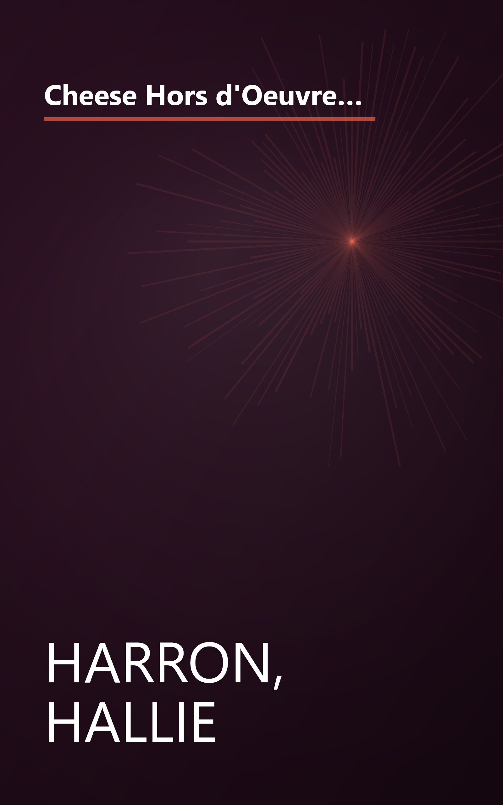 Cheese Hors d'Oeuvres: 50 Recipes for Crispy CanapÃÂ©s, Delectable Dips, Marinated Morsels, and Other Tasty Tidbits book cover