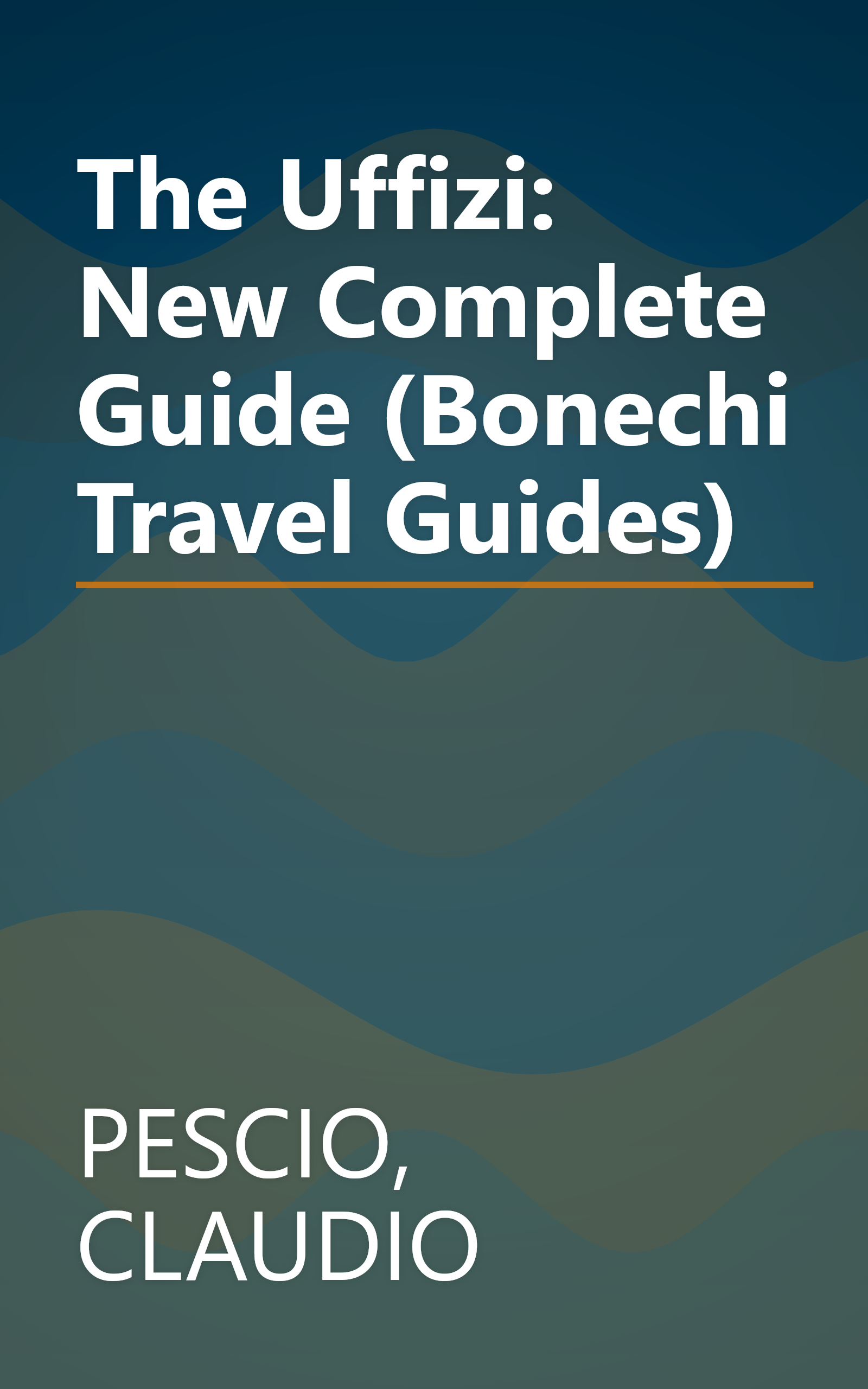 The Uffizi: New Complete Guide (Bonechi Travel Guides) book cover
