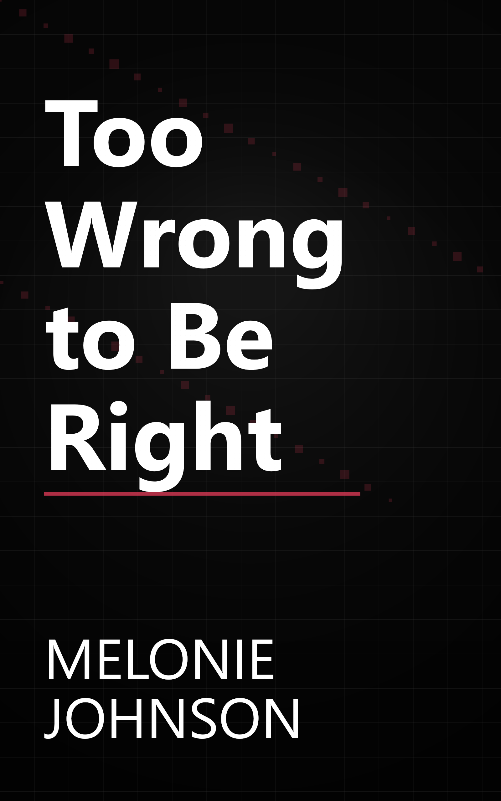Too Wrong to Be Right book cover