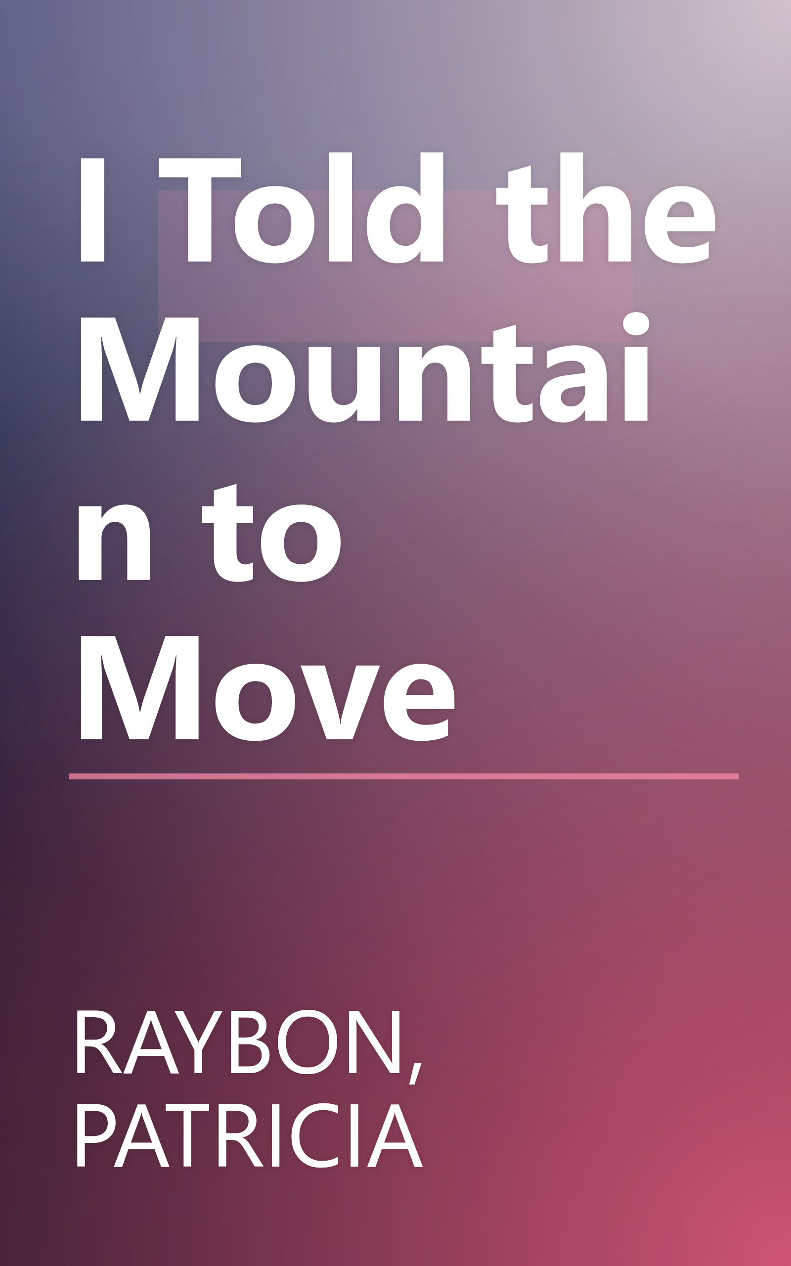 I Told the Mountain to Move book cover