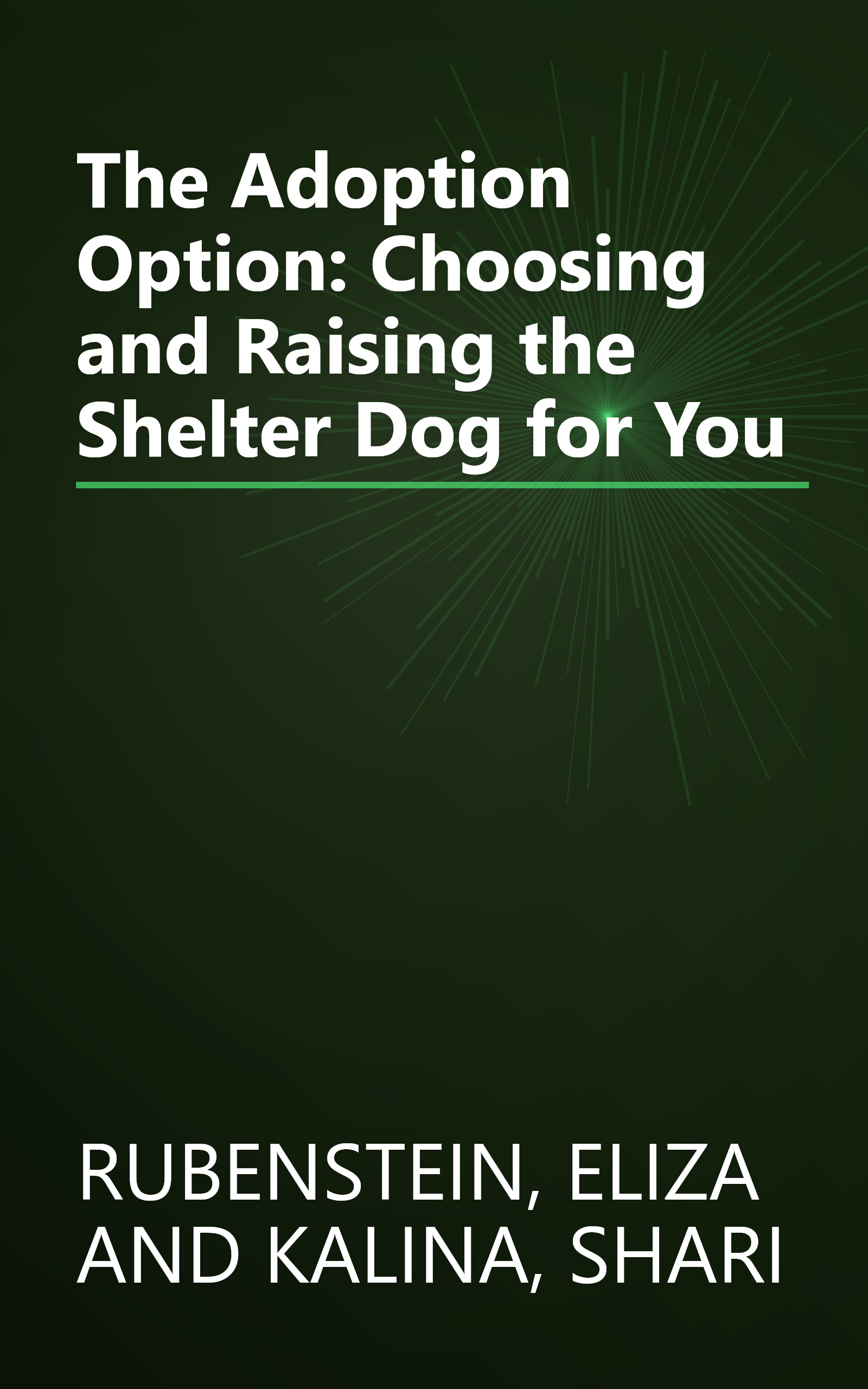 The Adoption Option: Choosing and Raising the Shelter Dog for You book cover