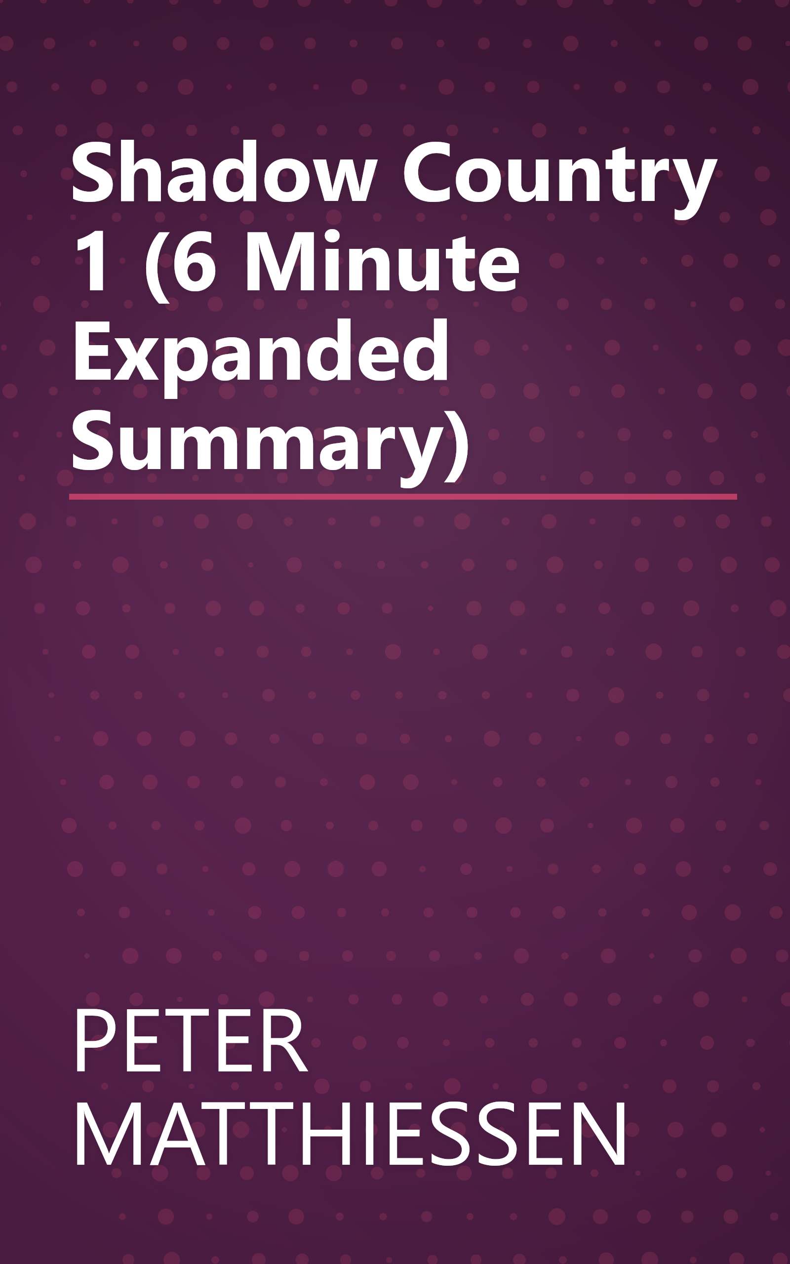 Shadow Country 1 (6 Minute   Expanded Summary) book cover
